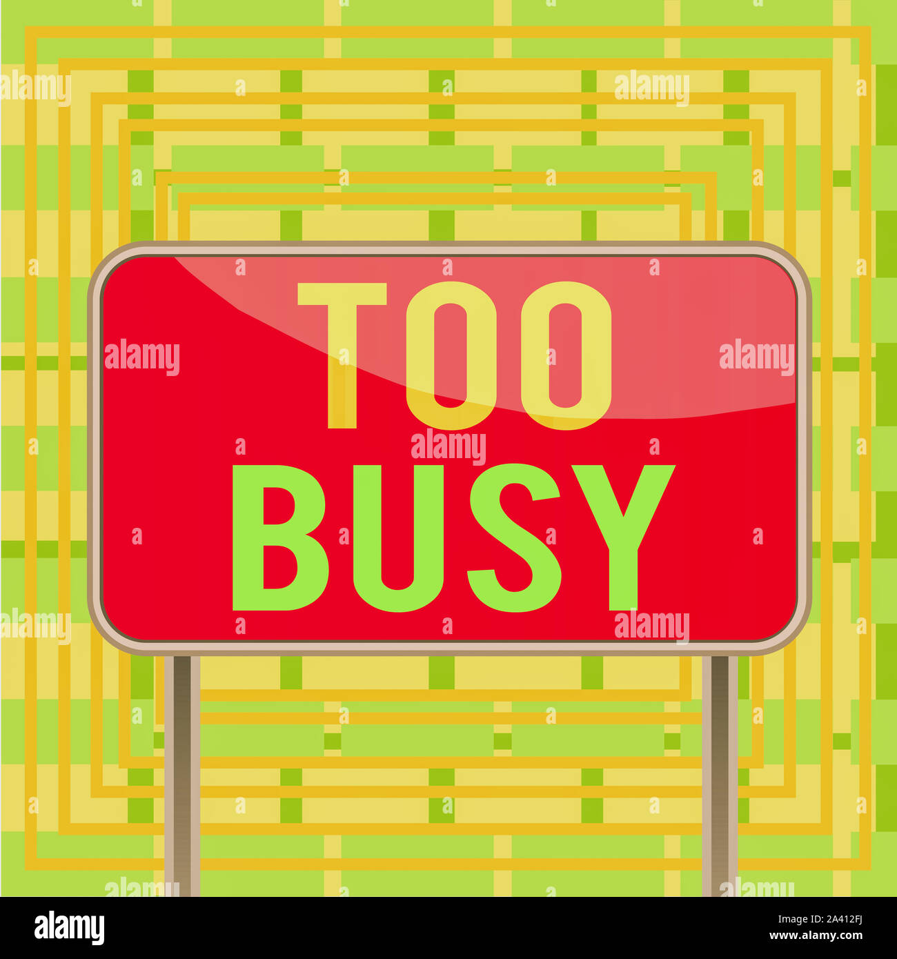 Text sign showing Too Busy. Business photo showcasing No time to relax ...
