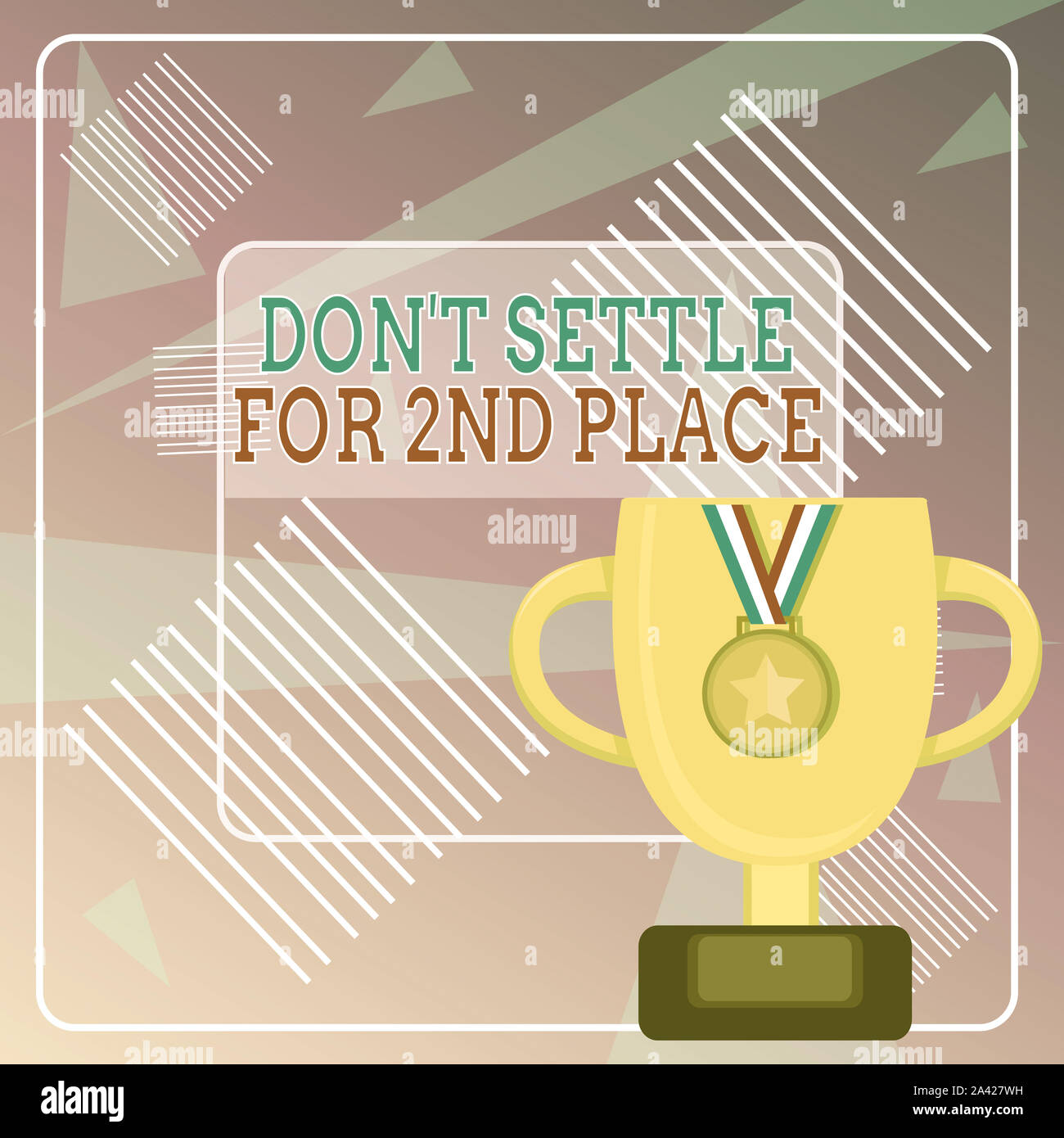 Word writing text Don T Settle For 2Nd Place. Business photo showcasing ...