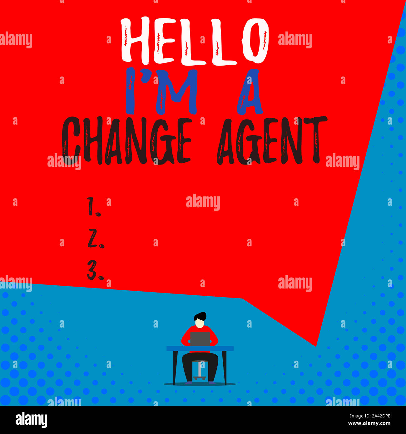 Text sign showing Hello I M A Change Agent. Business photo showcasing ...