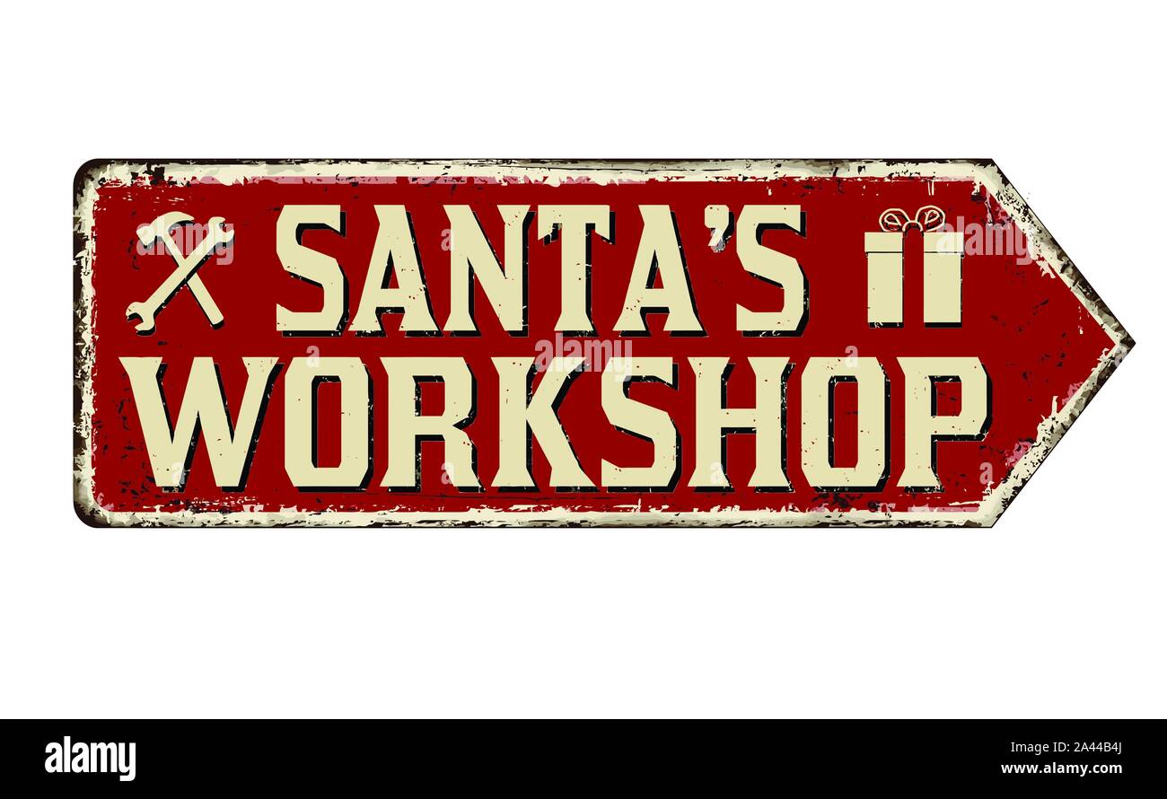 Santa's workshop vintage rusty metal sign on a white background, vector ...