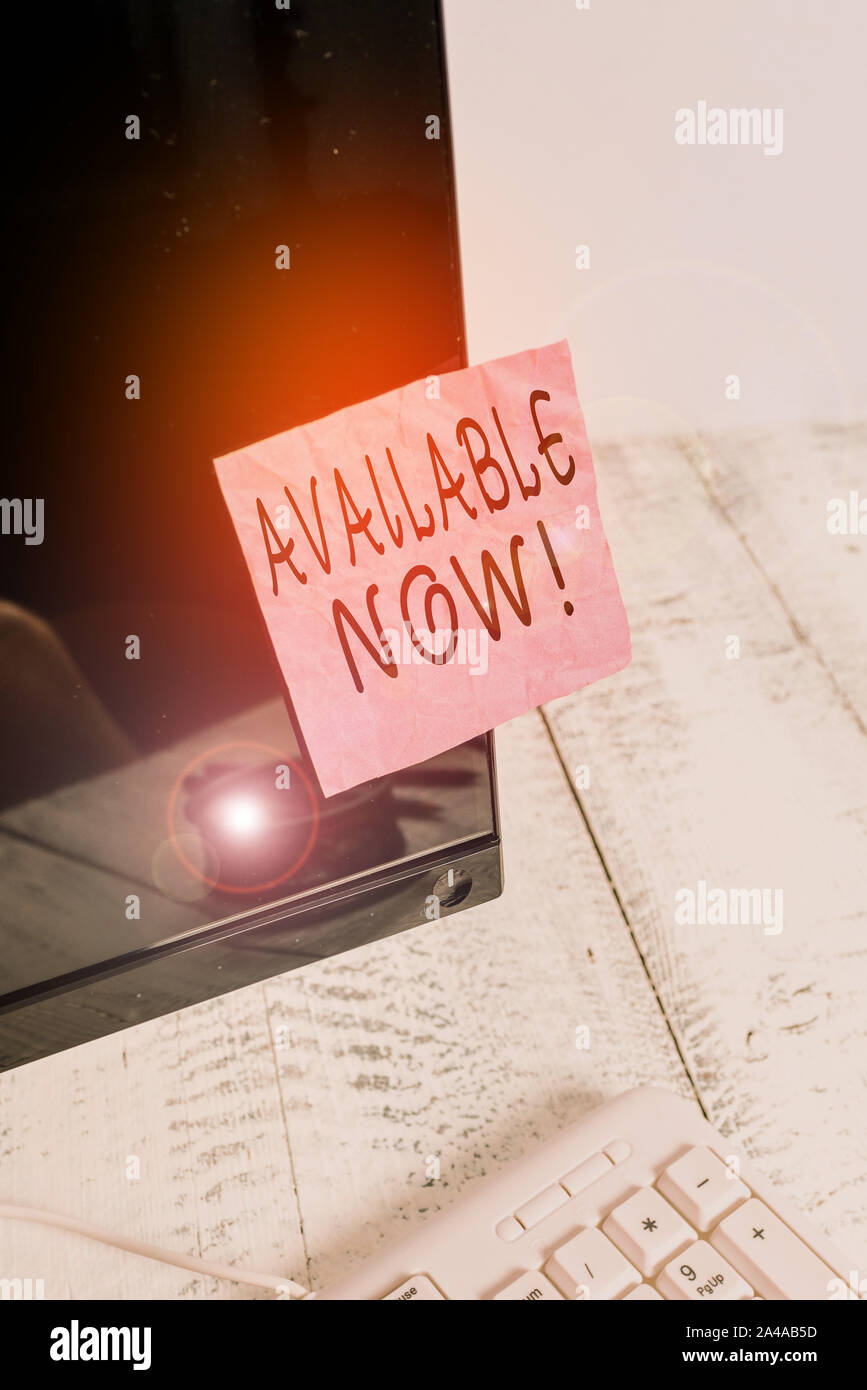 Conceptual hand writing showing Available Now. Concept meaning you can ...