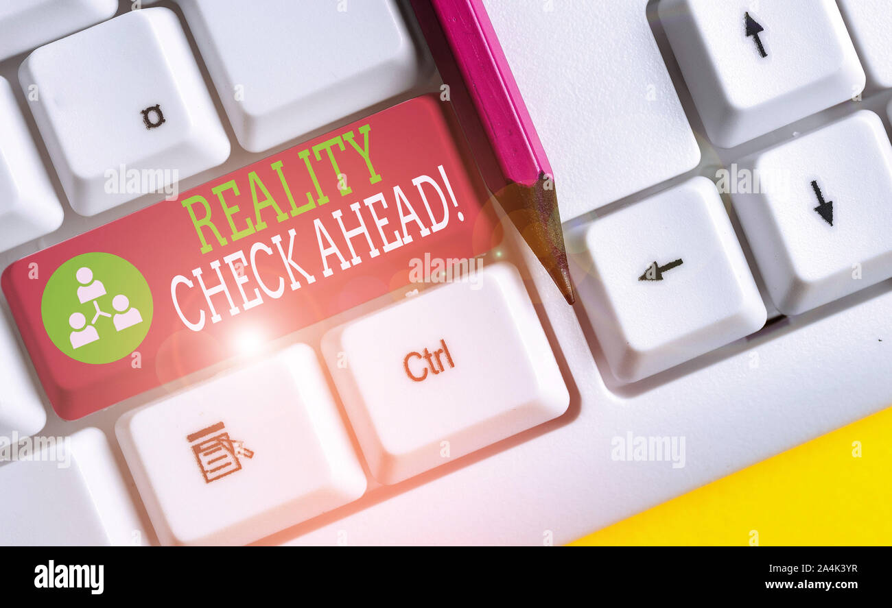 Text sign showing Reality Check Ahead. Business photo showcasing makes ...
