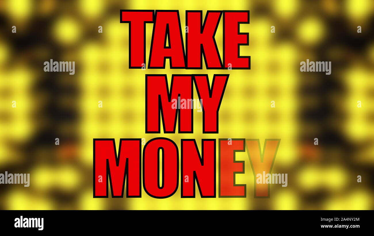 Text Take my money on a blurry yellow grid, 3d rendering, computer ...