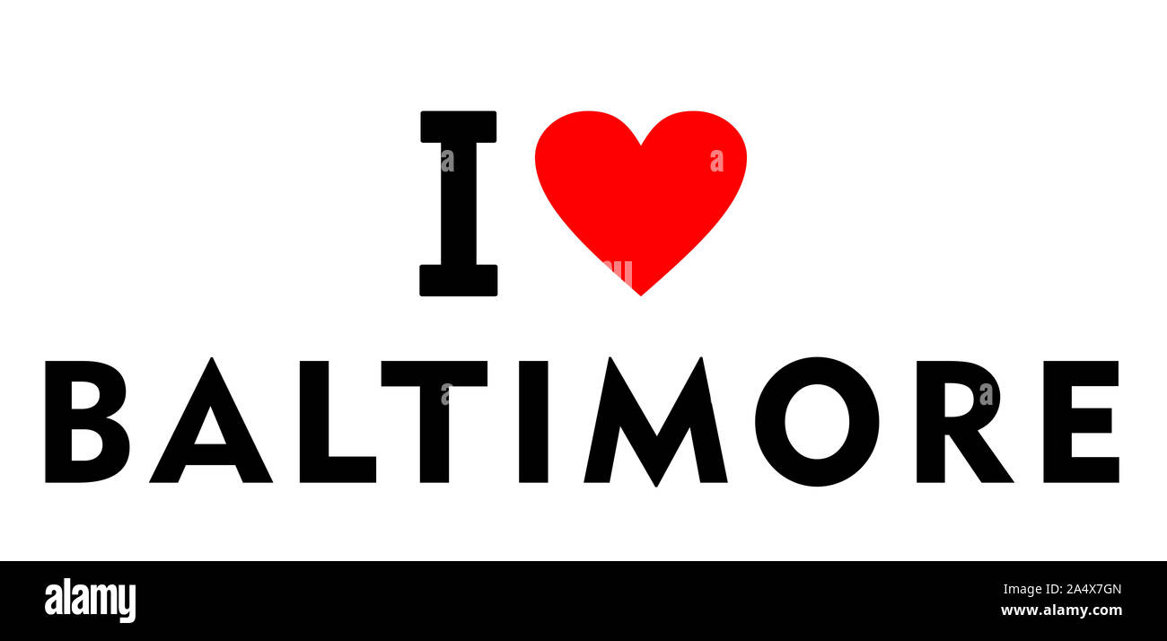 I love baltimore city hi-res stock photography and images - Alamy
