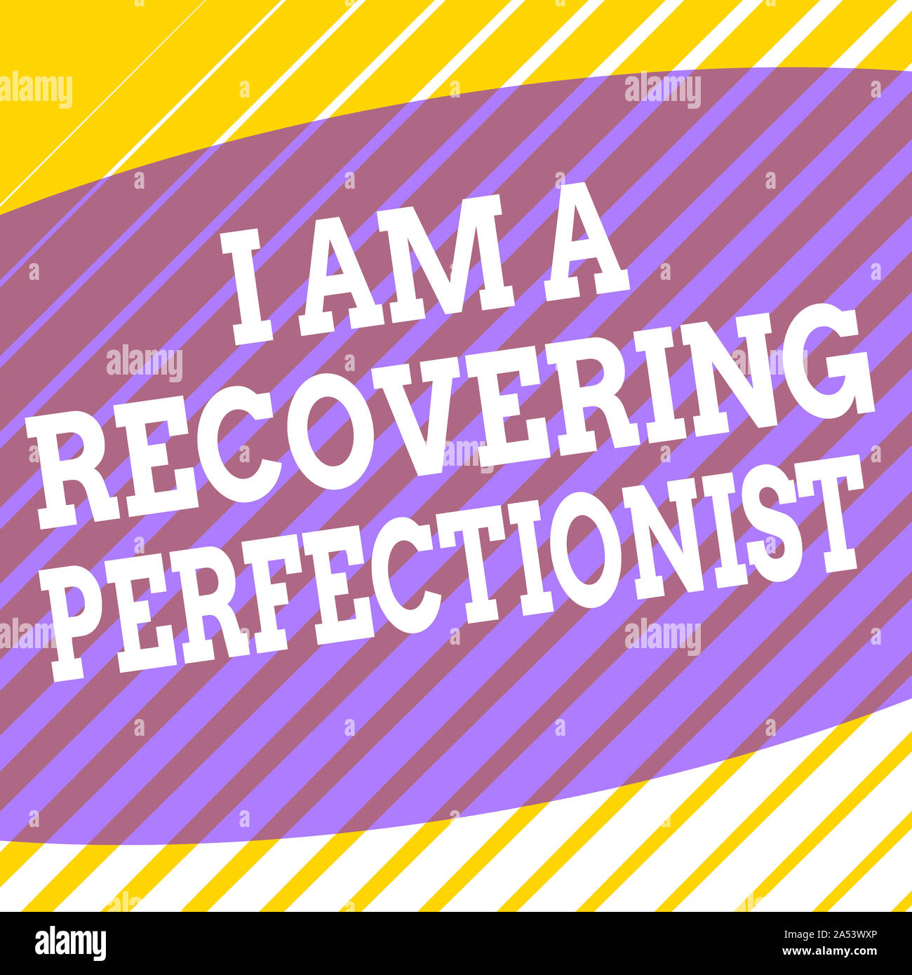Conceptual hand writing showing I Am A Recovering Perfectionist ...