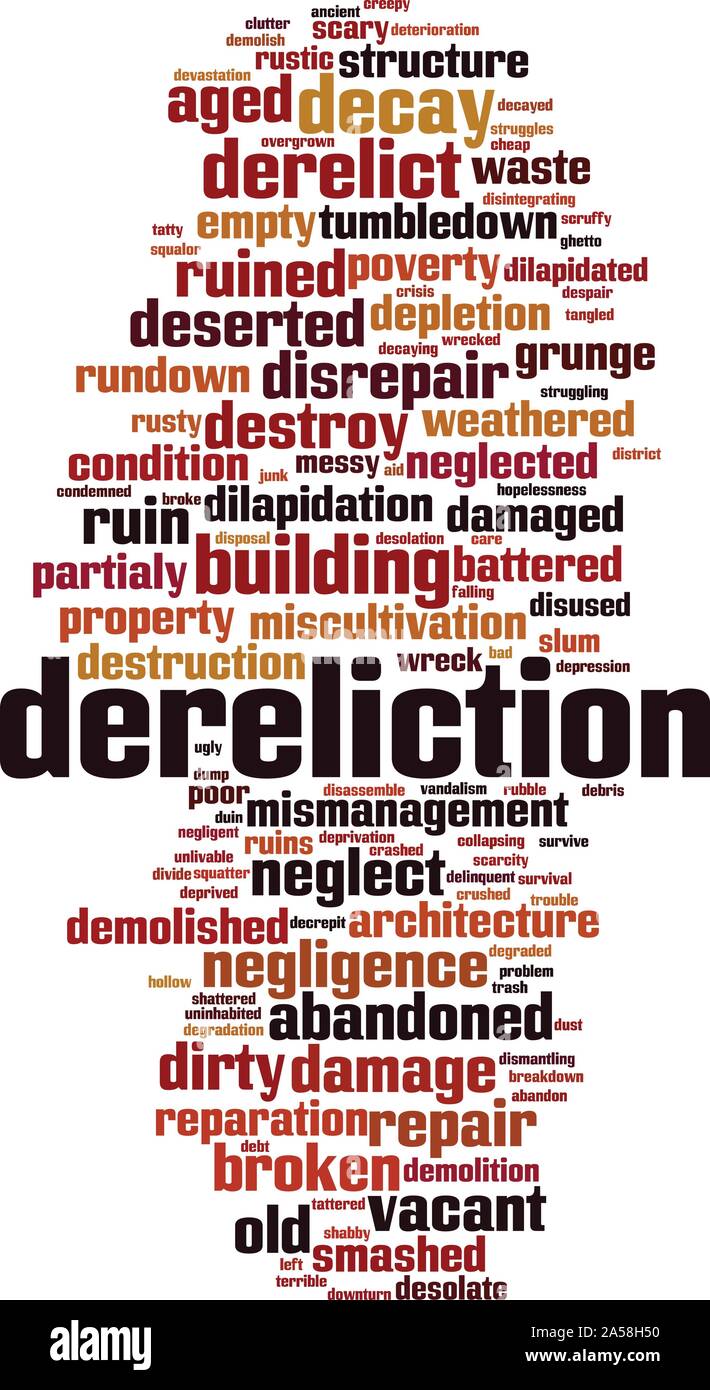 Dereliction word cloud concept. Collage made of words about dereliction ...