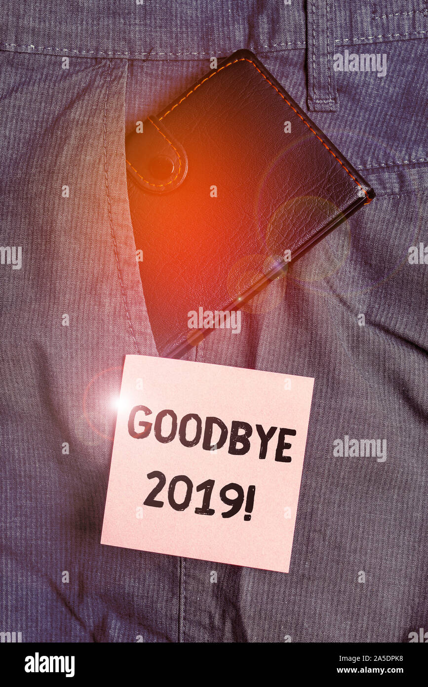 Conceptual hand writing showing Goodbye 2019. Concept meaning express good wishes when parting ...