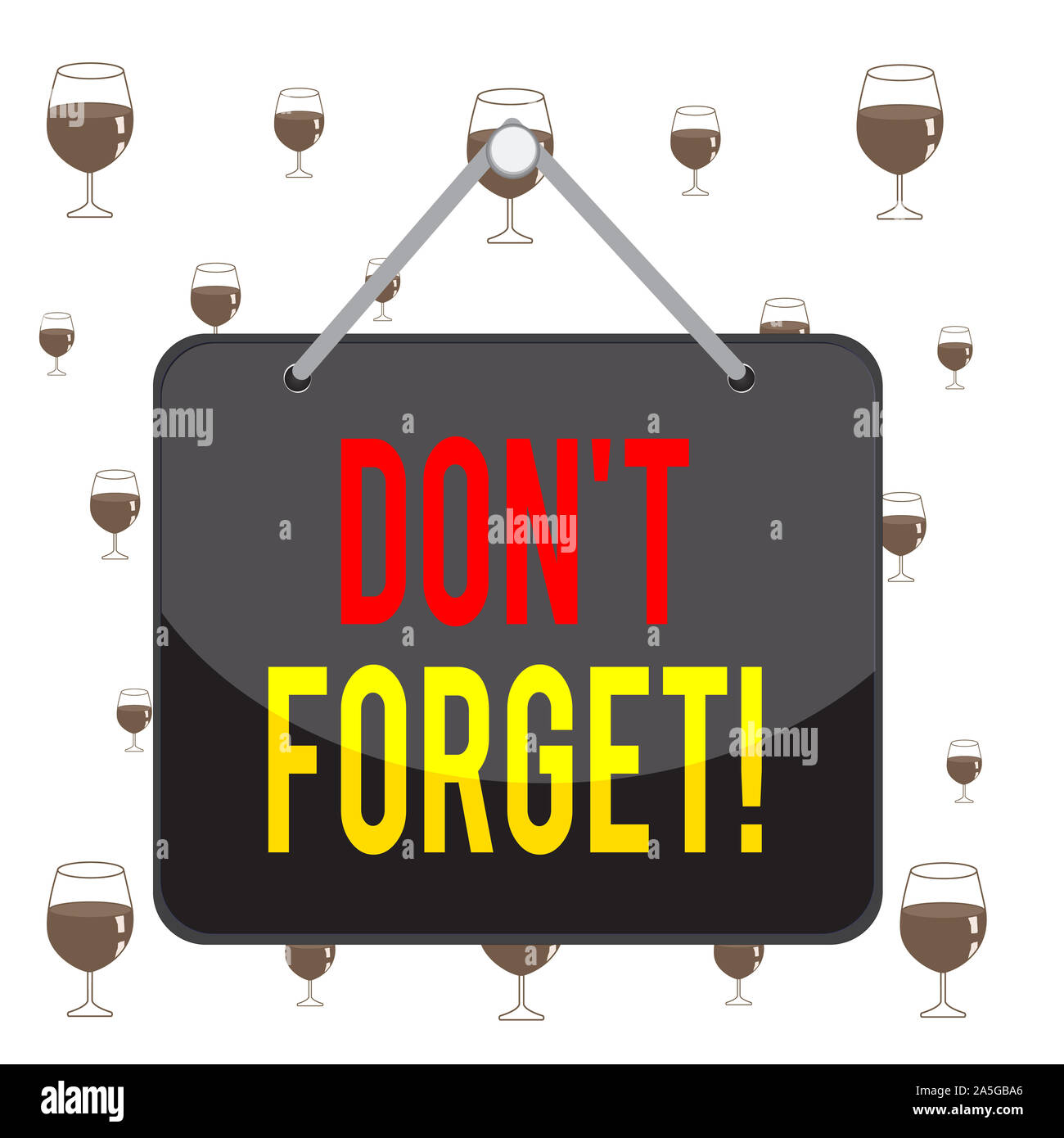 Text sign showing Don T Forget. Business photo showcasing used to ...