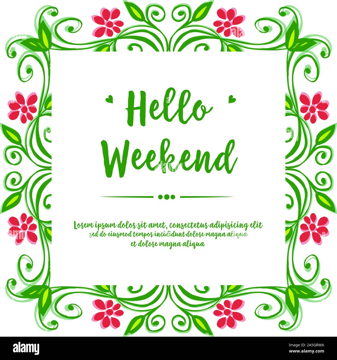 Design card of hello weekend, with graphic of green leafy flower frame ...