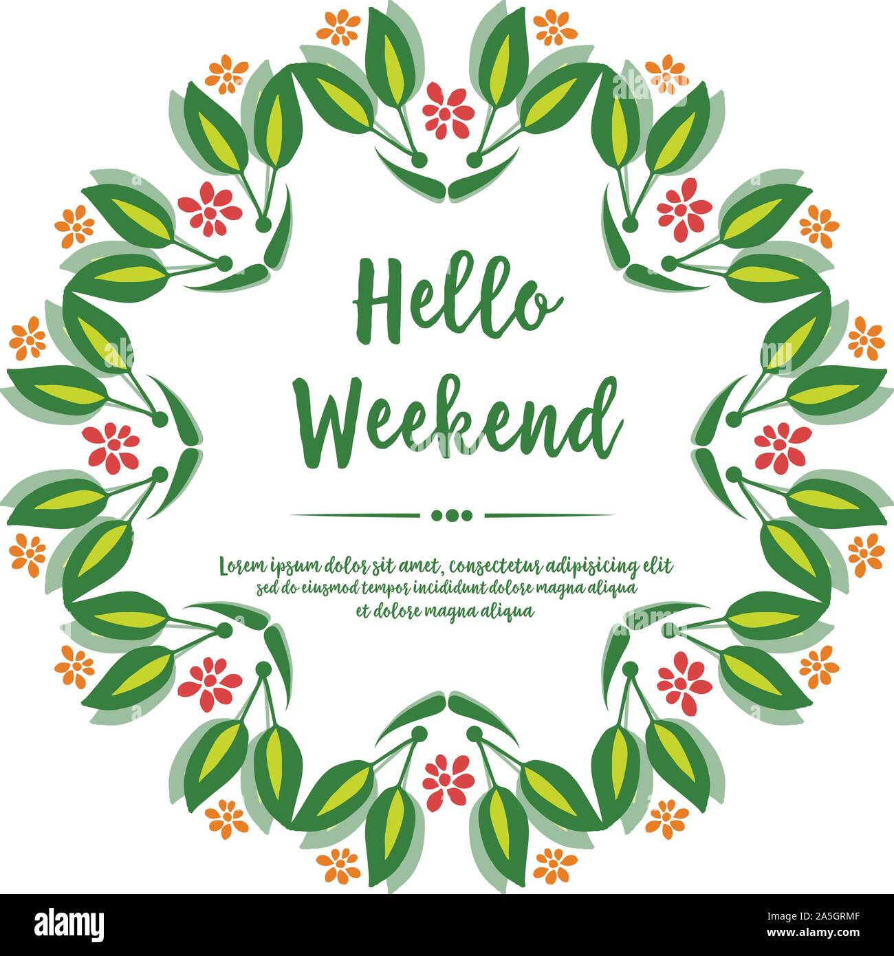 Greeting card hello weekend, with ornament of green leafy flower frame ...