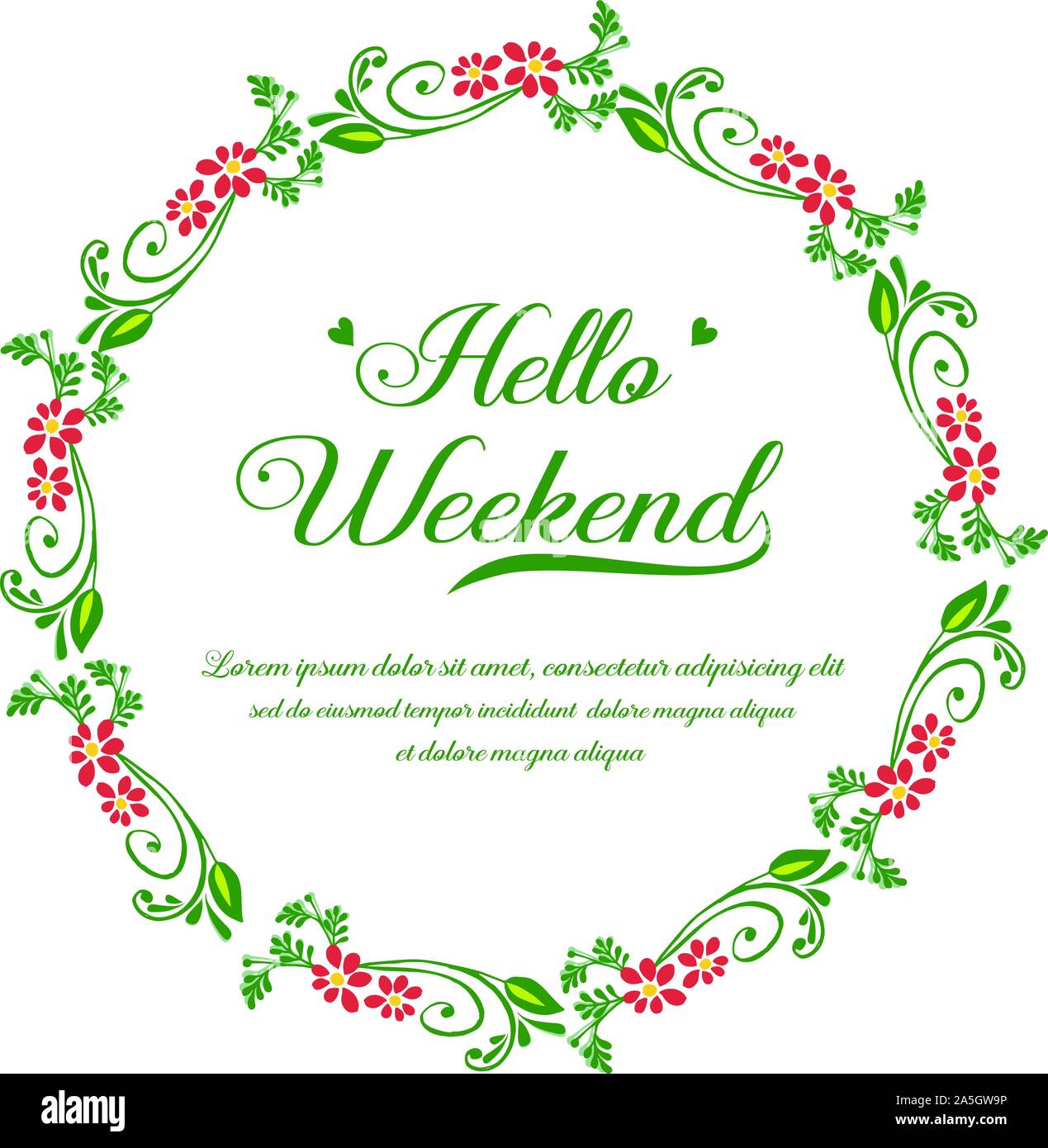 Design poster hello weekend, with drawing of green leafy flower frame ...