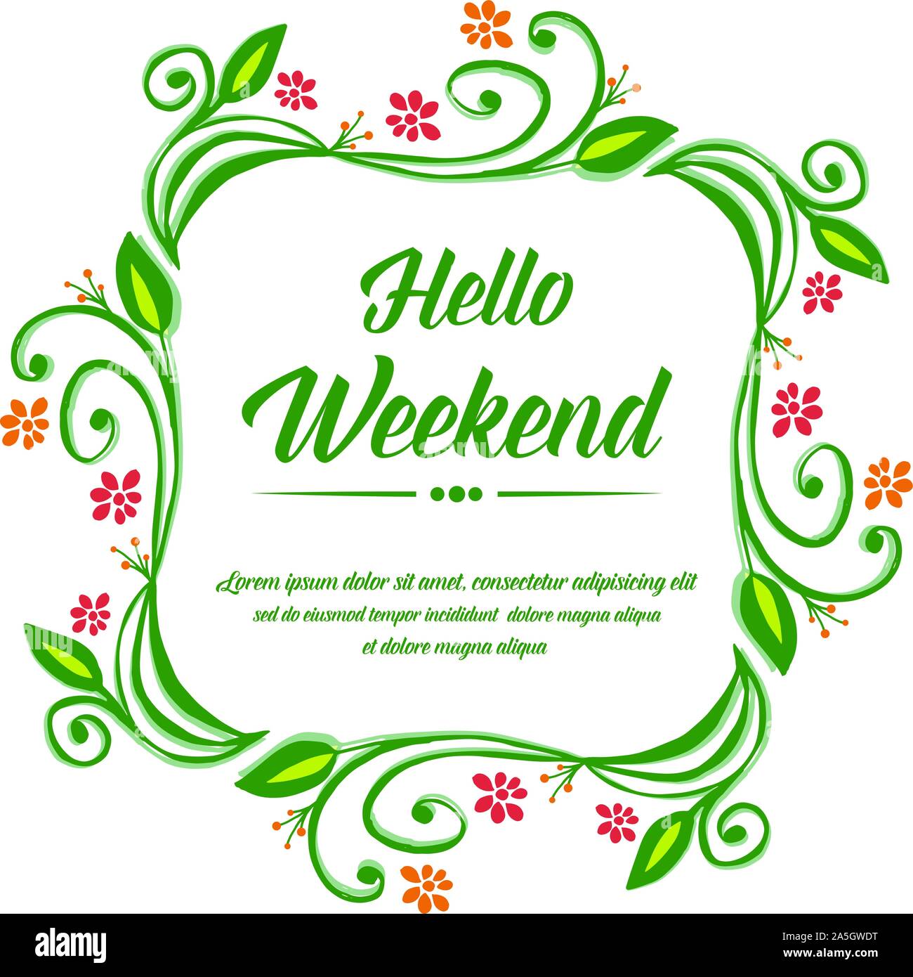 Handwritten card hello weekend, with beauty of green leafy flower frame ...