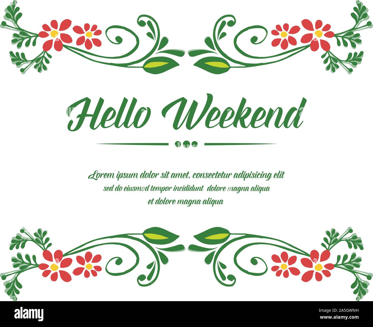 Design poster hello weekend, with drawing of green leafy flower frame ...