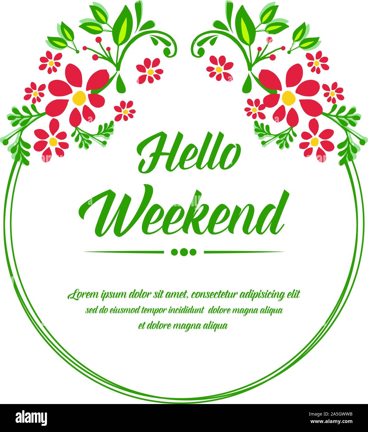 Lettering of card hello weekend, with beautiful green leafy flower ...