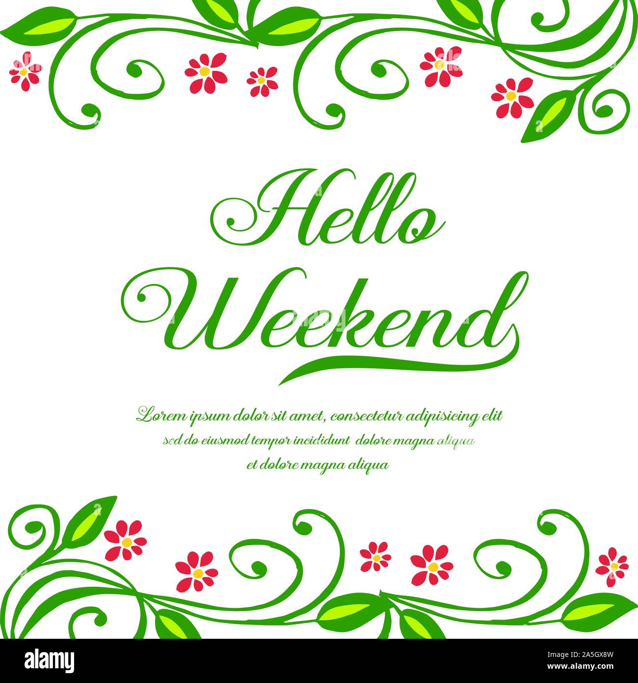 Handwritten card hello weekend, with beauty of green leafy flower frame ...