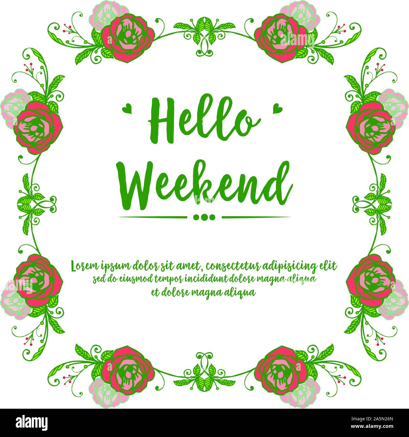 Banner hello weekend, with texture ornate of red rose flower frame ...