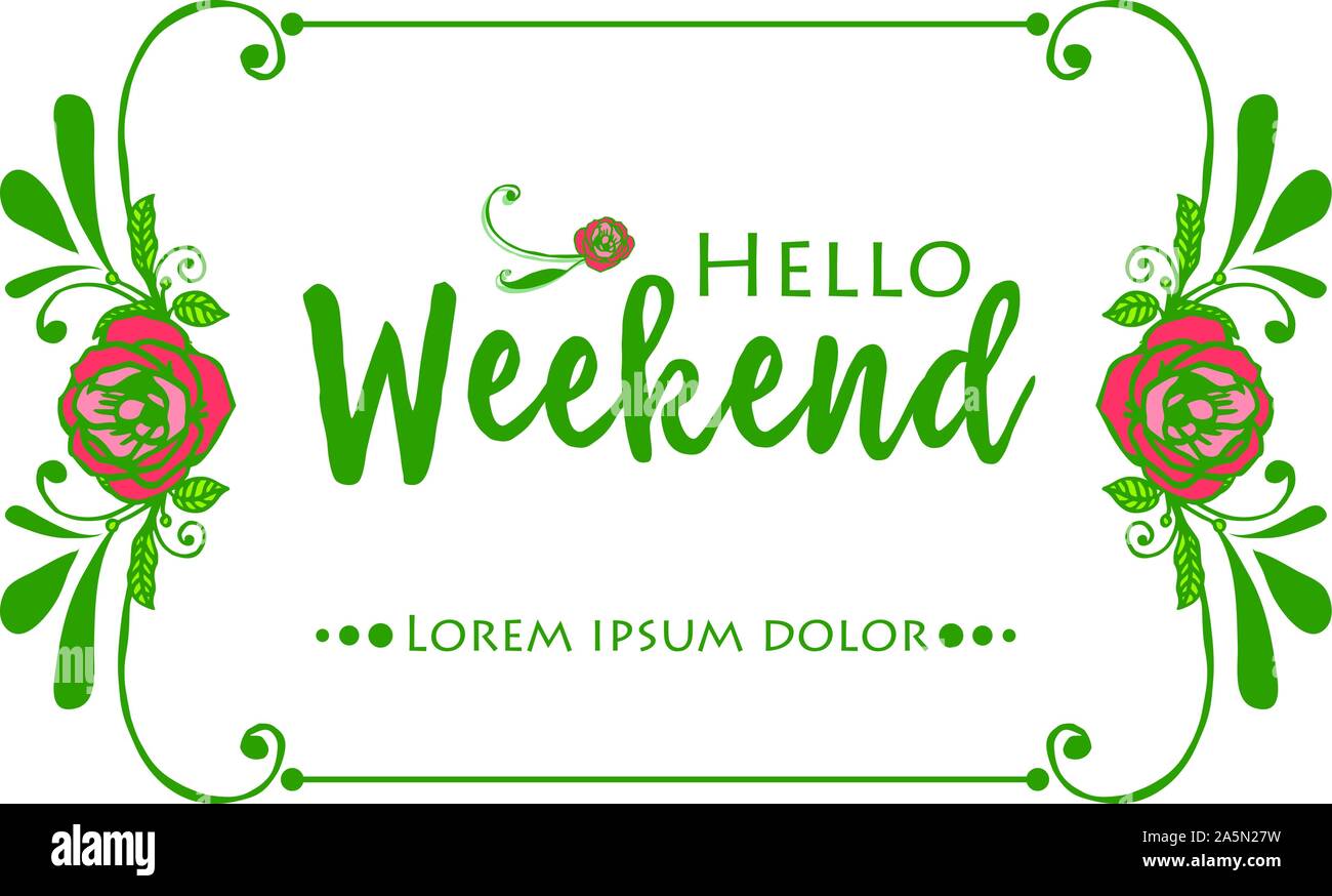 Template hello weekend, with art of red rose flower frame vintage ...