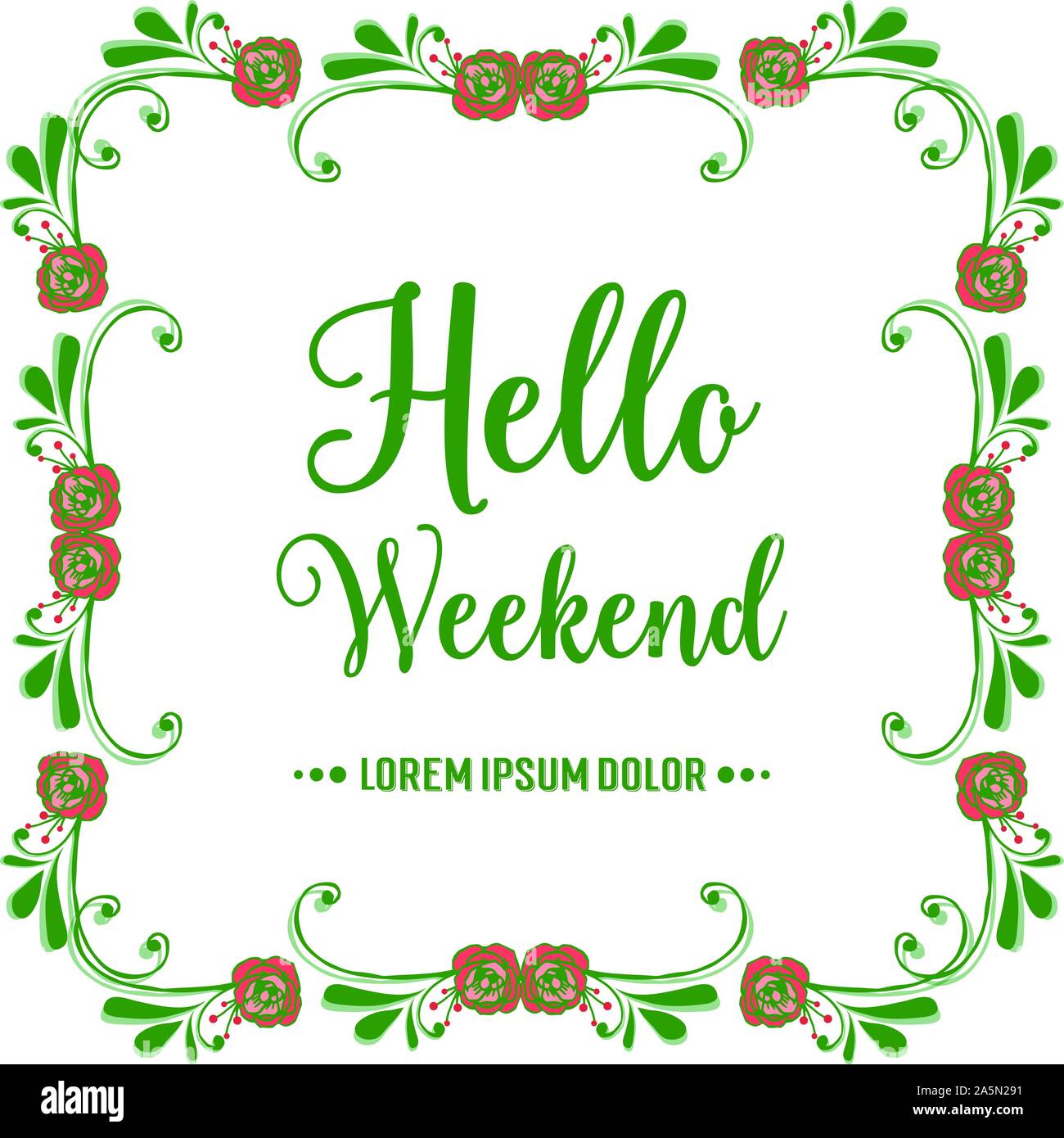 Template hello weekend, with art of red rose flower frame vintage ...