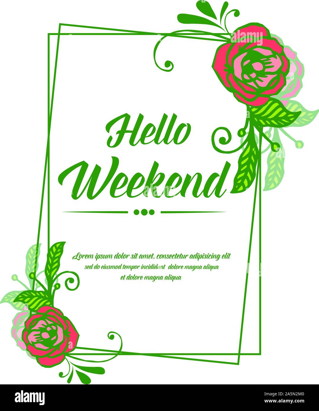 Handwritten text hello weekend, with rose wreath frame background ...