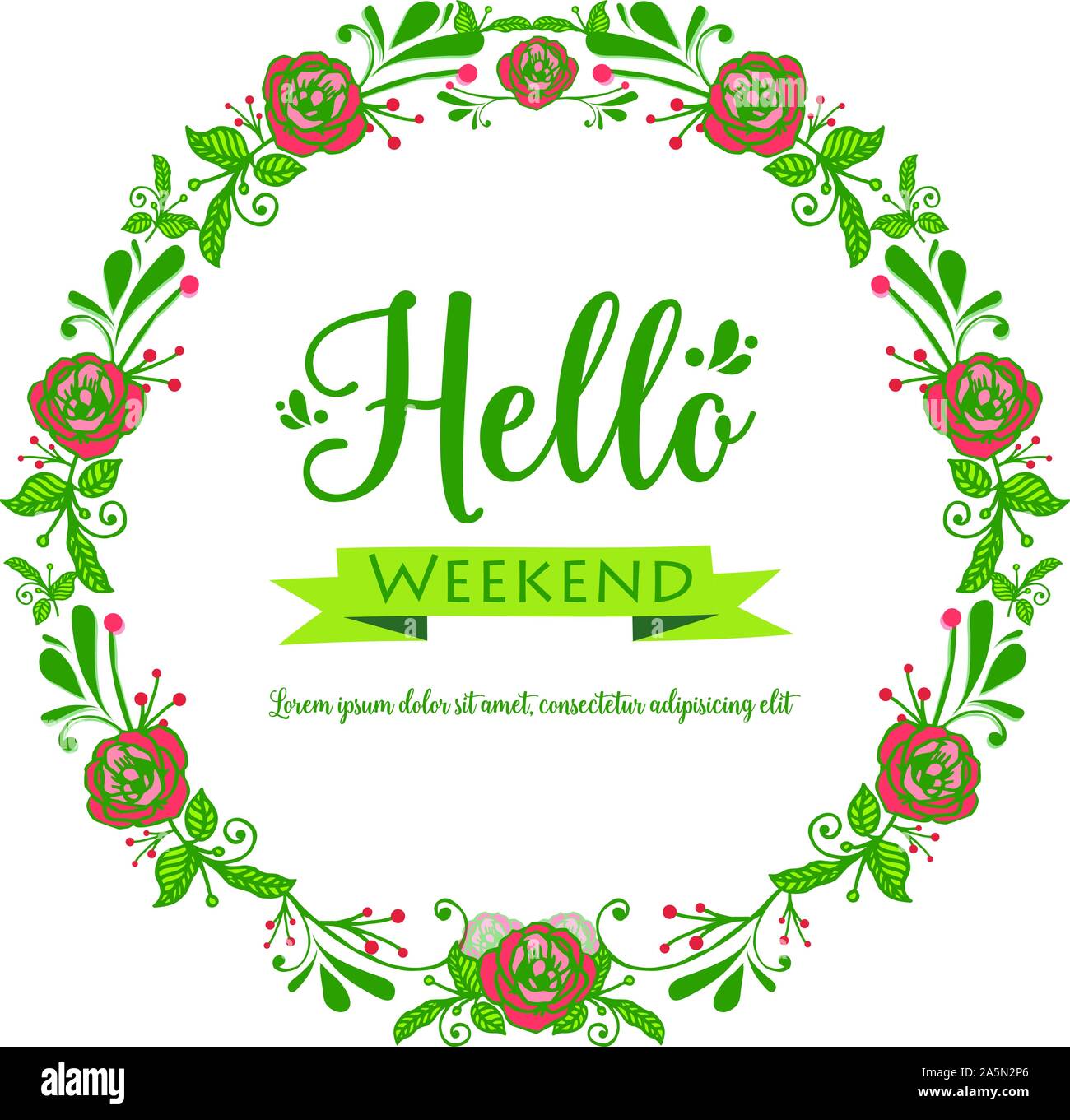 Handwritten text hello weekend, with rose wreath frame background ...