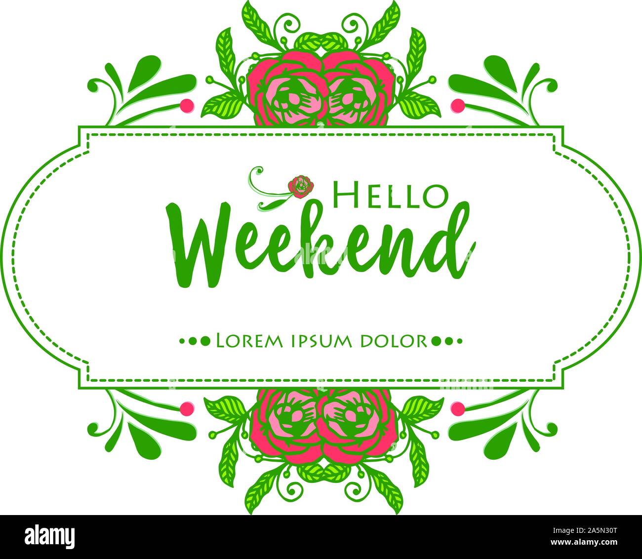 Ornate of card hello weekend, with artwork rose flower frame and green ...