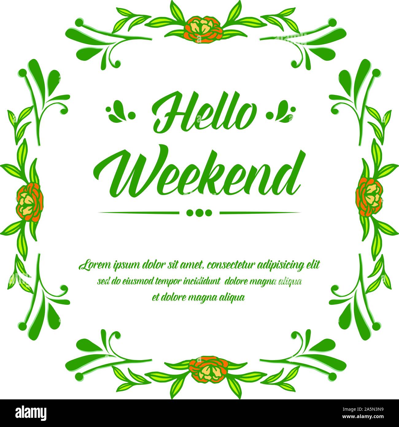 Drawing text of hello weekend, with graphic rose flower frame. Vector ...