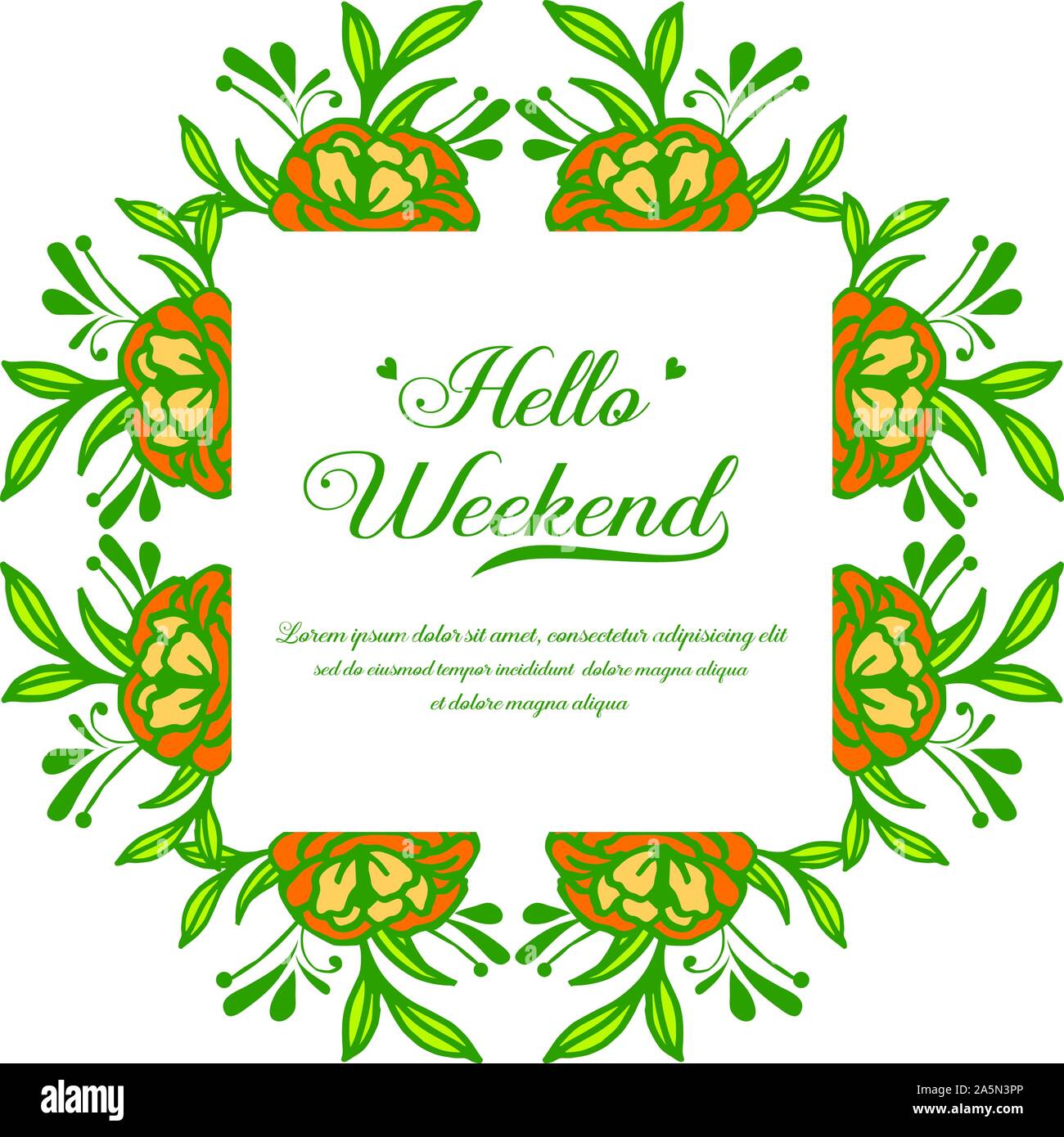 Drawing text of hello weekend, with graphic rose flower frame. Vector ...