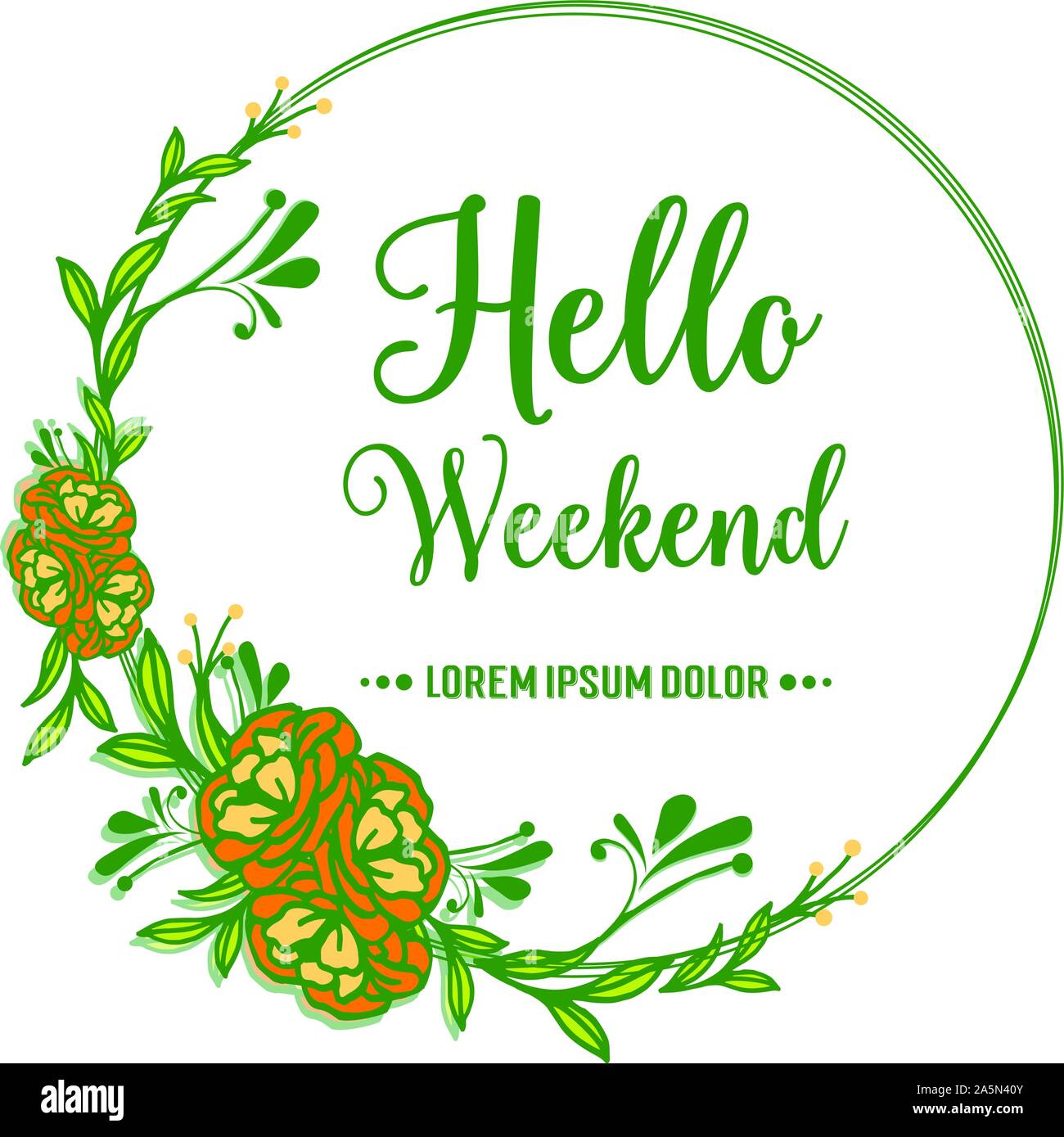 Space for text, hello weekend, with sketch green leafy flower frame ...