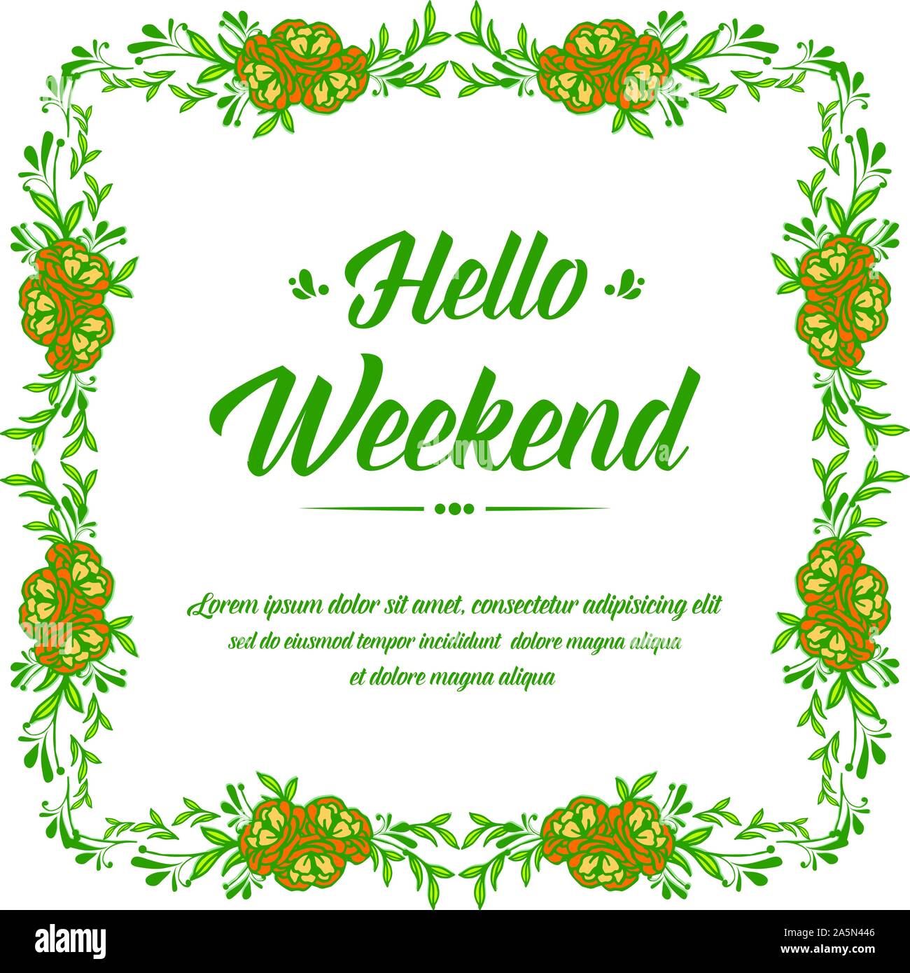 Hello weekend card elegant, with beautiful abstract rose flower frame ...