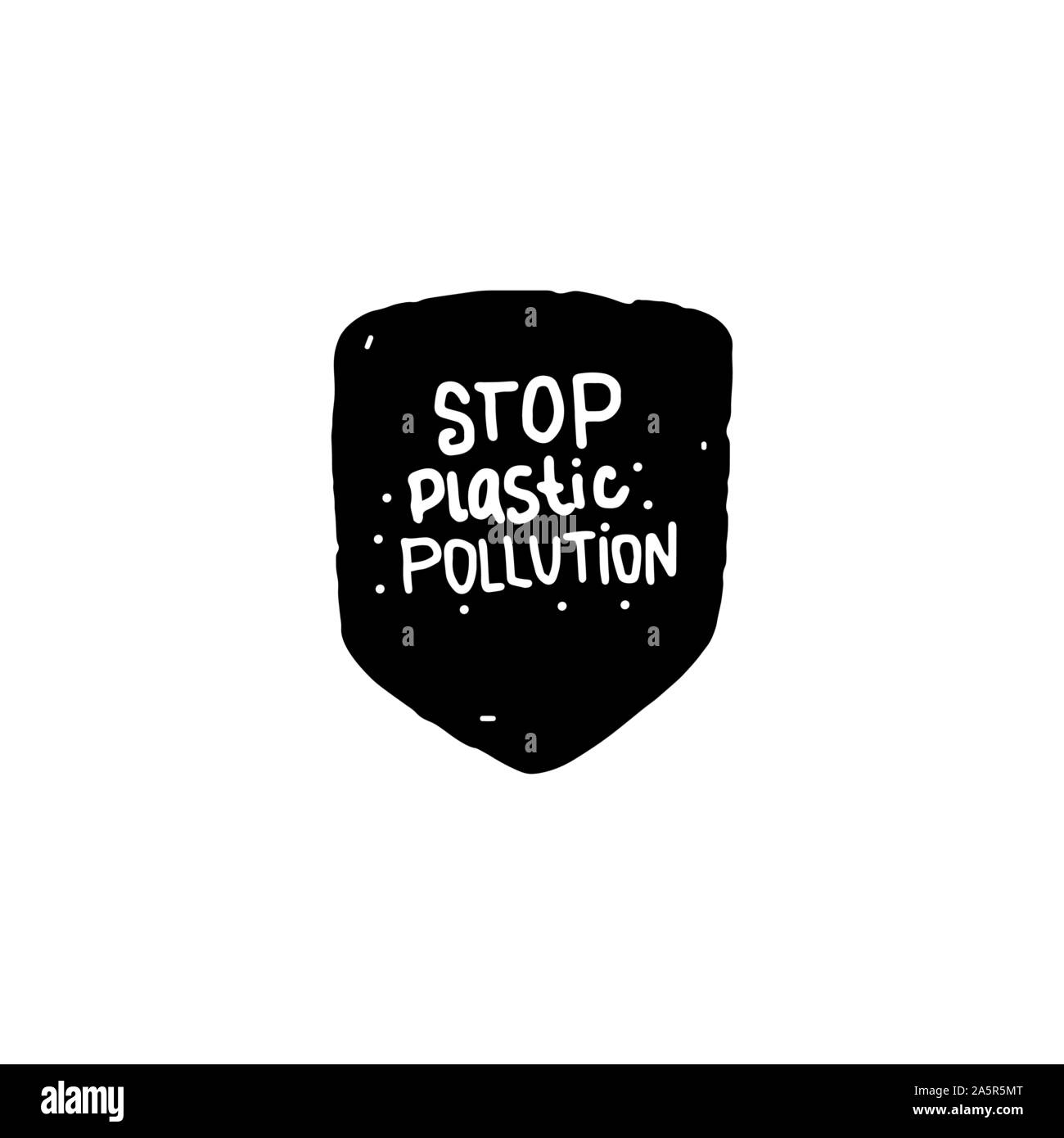 STOP PLASTIC POLLUTION hand inscription. Black grange ecology sticker ...