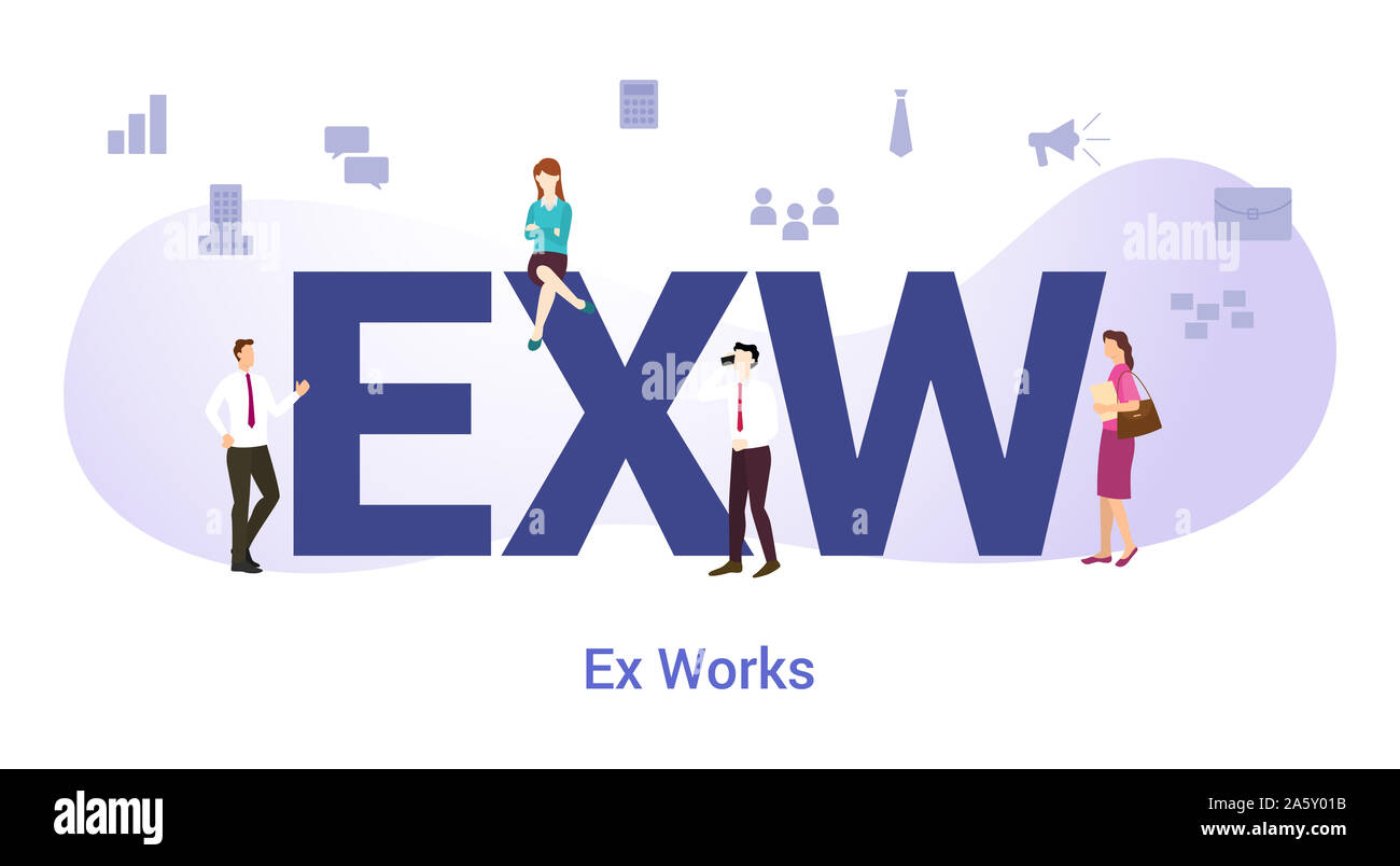 ex works concept with big word or text and team people with modern flat ...