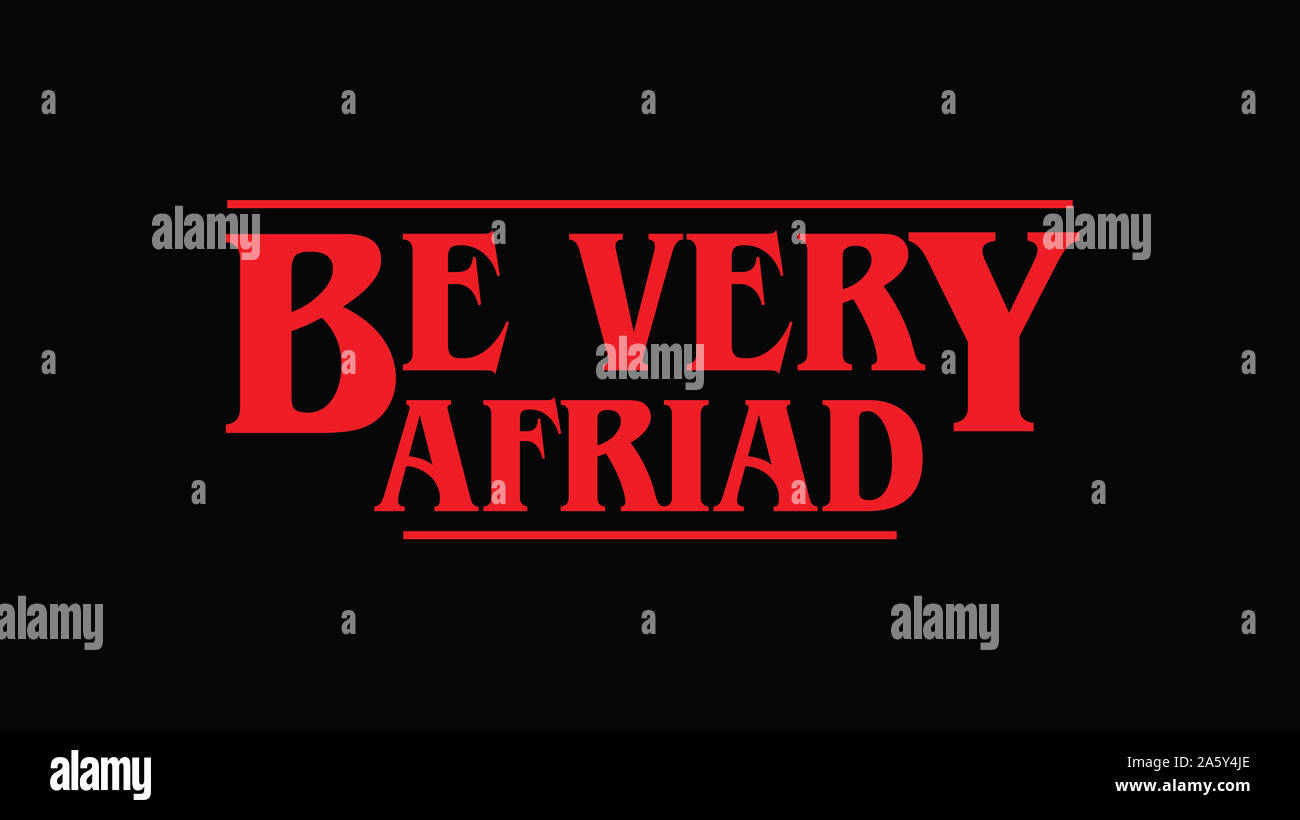 Be Very Afriad halloween red message on black. Eighties style lettering ...