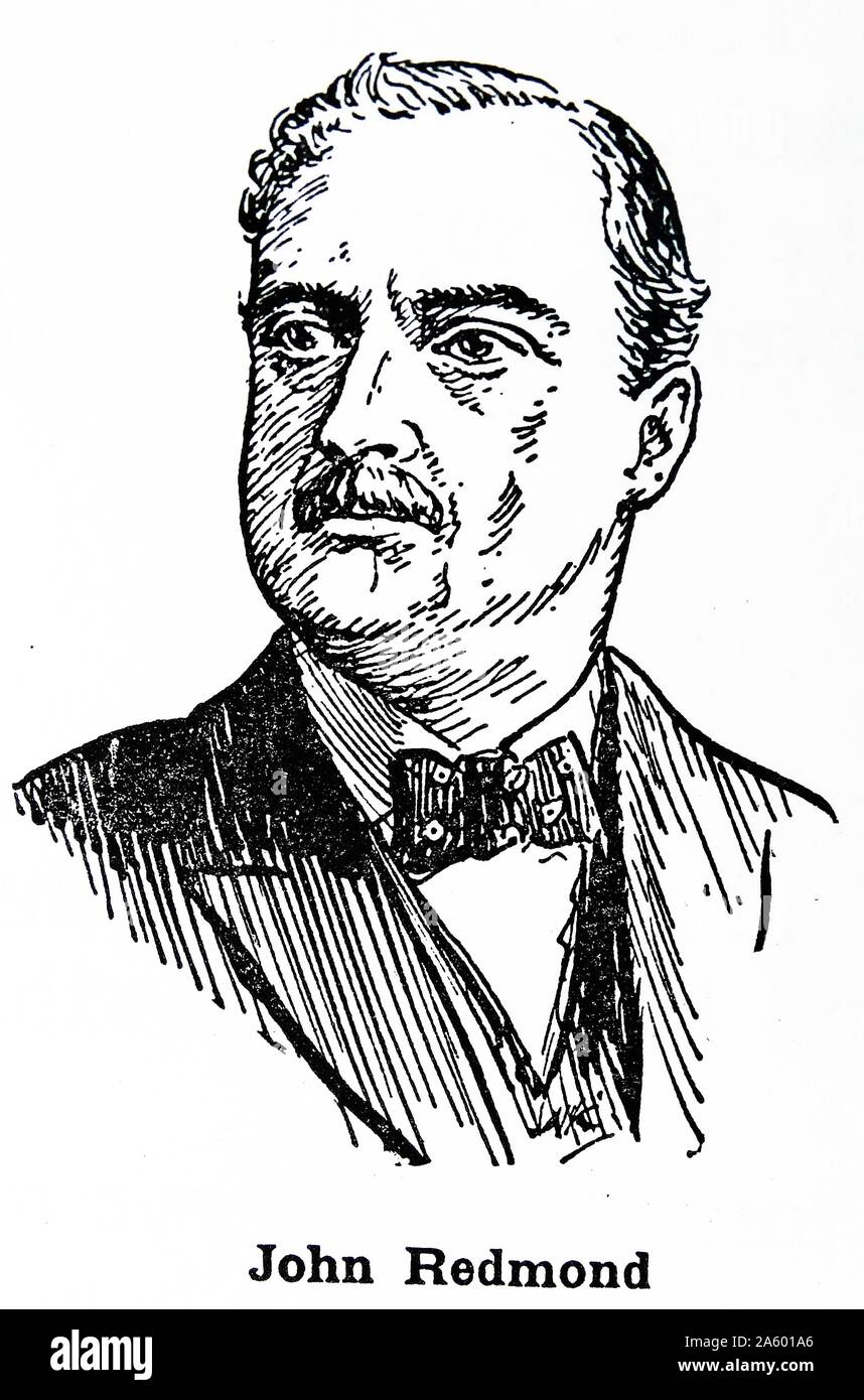 John Edward Redmond (1856 – 1918); Irish nationalist politician; leader ...