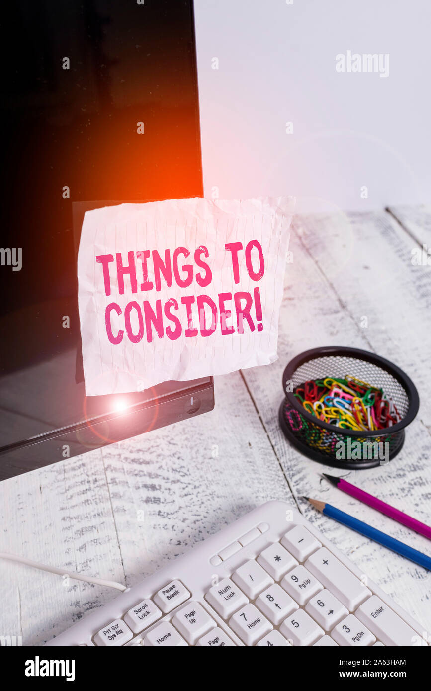 Text sign showing Things To Consider. Business photo showcasing think ...