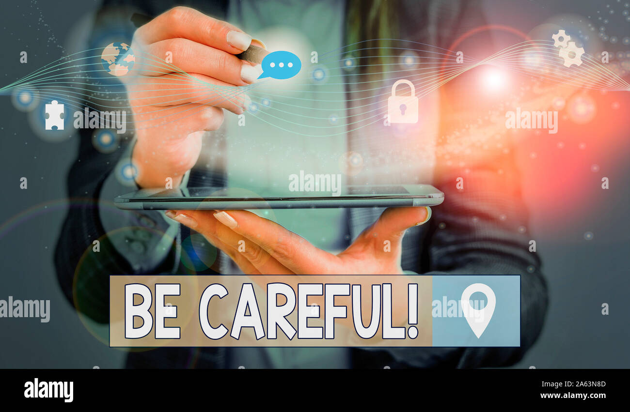 Word writing text Be Careful. Business photo showcasing making sure of ...