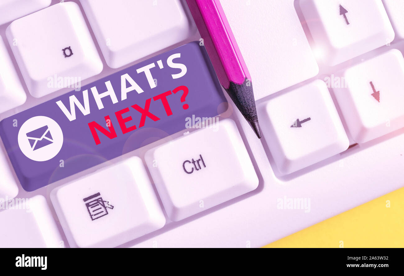 Writing note showing What S Next Question. Business concept for asking ...