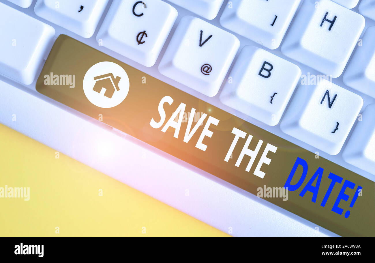 Writing note showing Save The Date. Business concept for remember not schedule anything else on ...