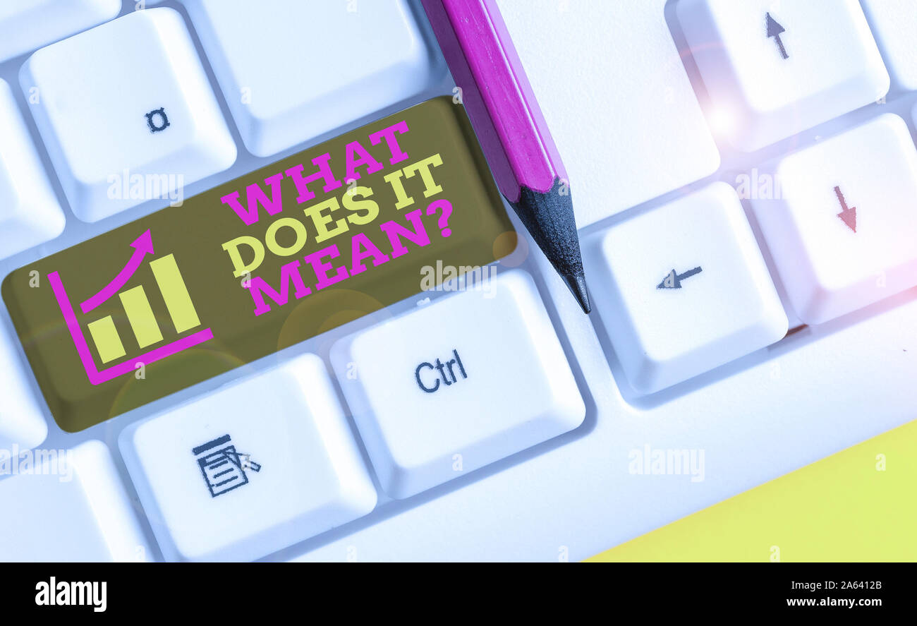 Text sign showing What Does It Mean question. Business photo text ...