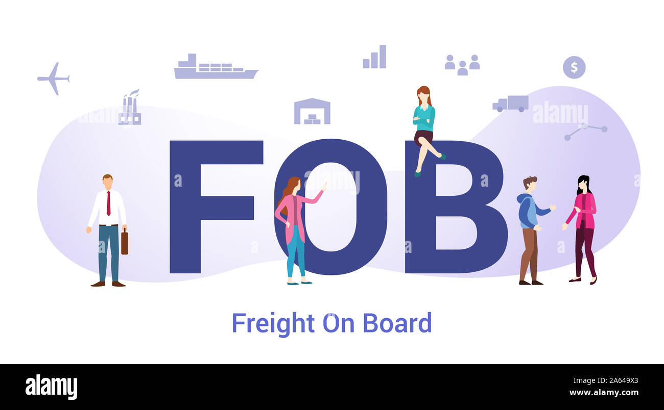 fob freight on board concept with big word or text and team people with ...