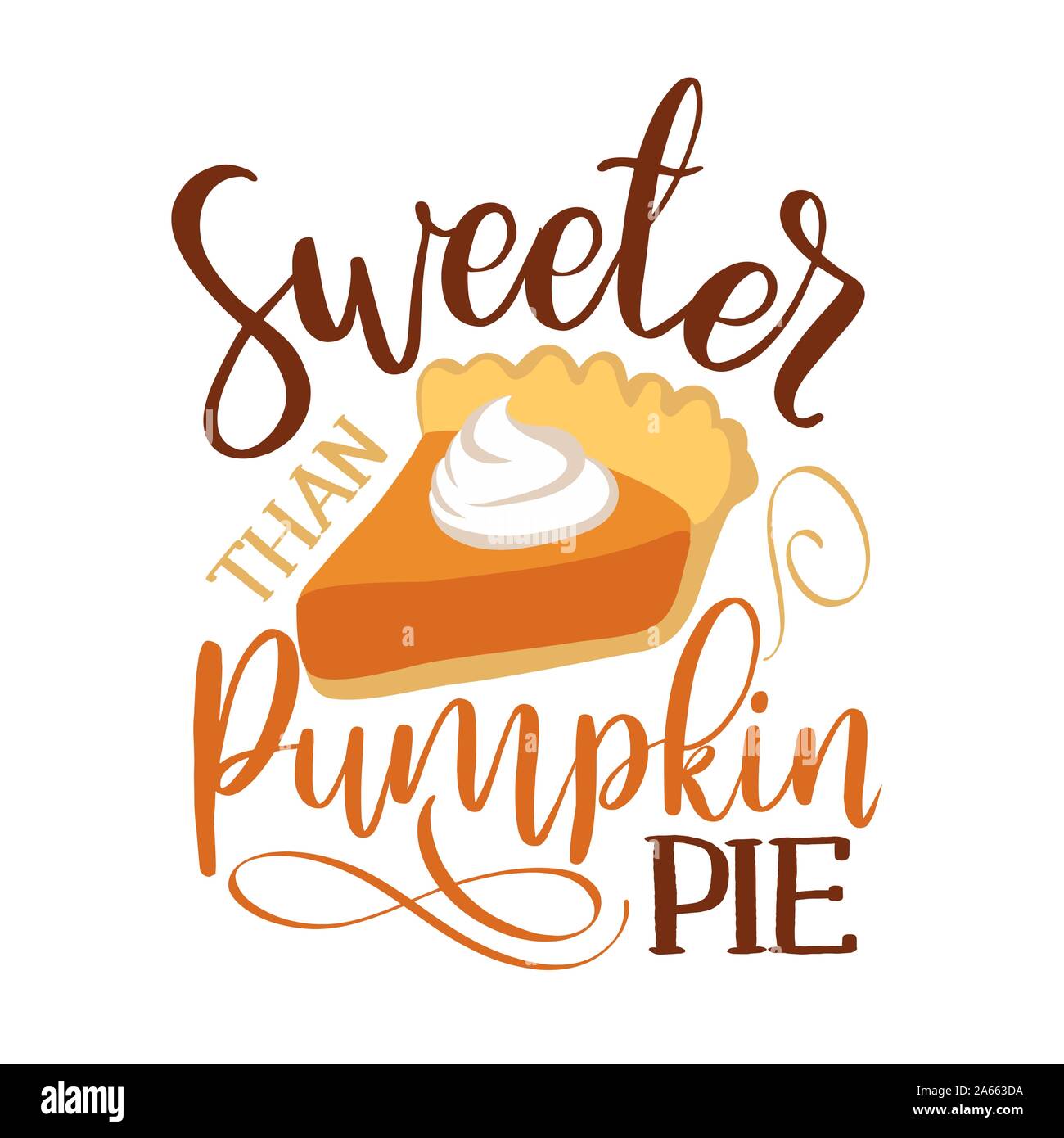 Sweeter than pumpkin pie - Hand drawn vector illustration. Autumn color ...