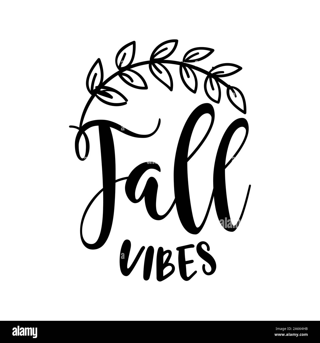 Fall vibes - Hand drawn vector illustration. Autumn color poster. Good ...