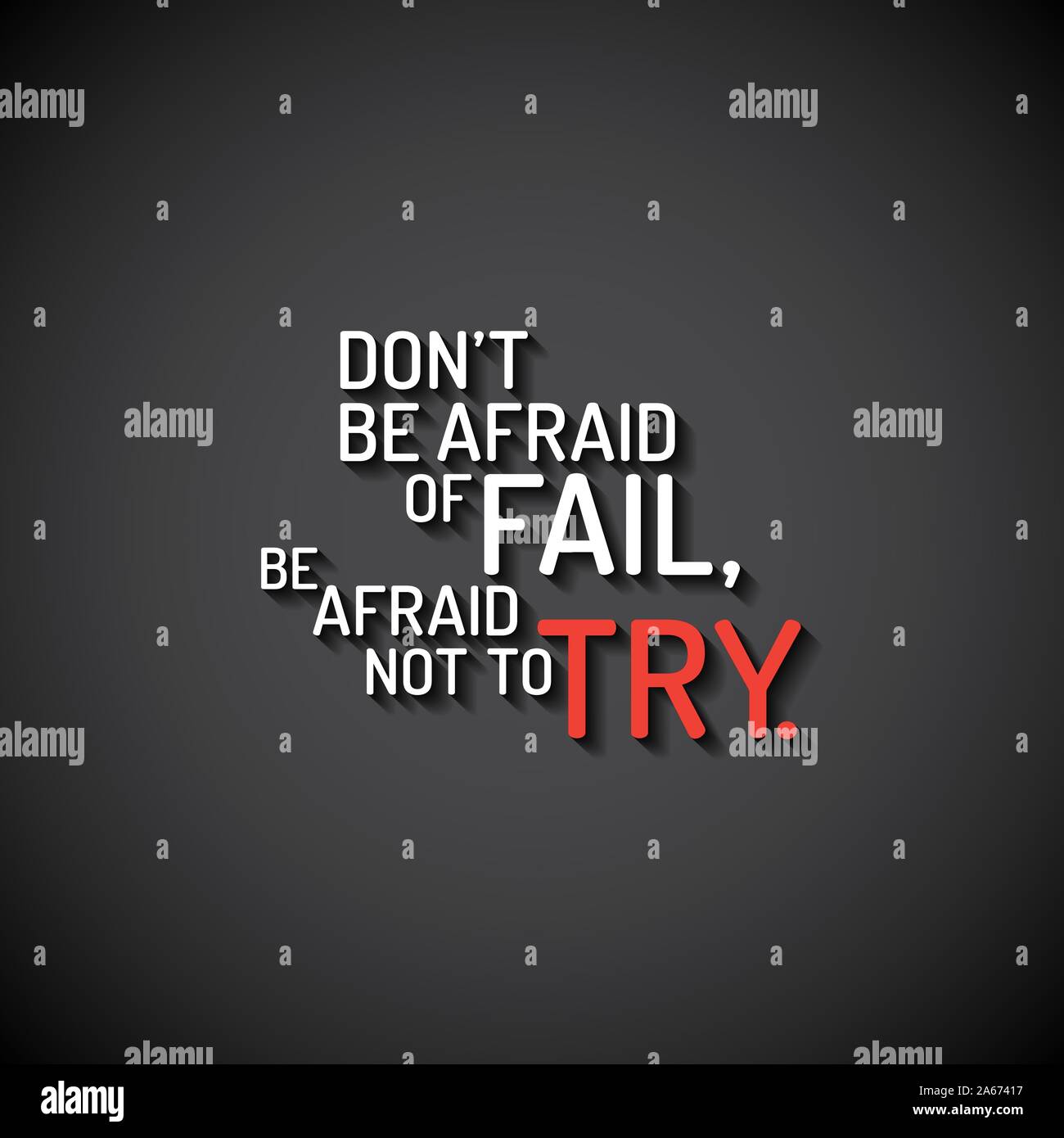 Minimalistic text lettering of an inspirational saying Don't be afraid ...