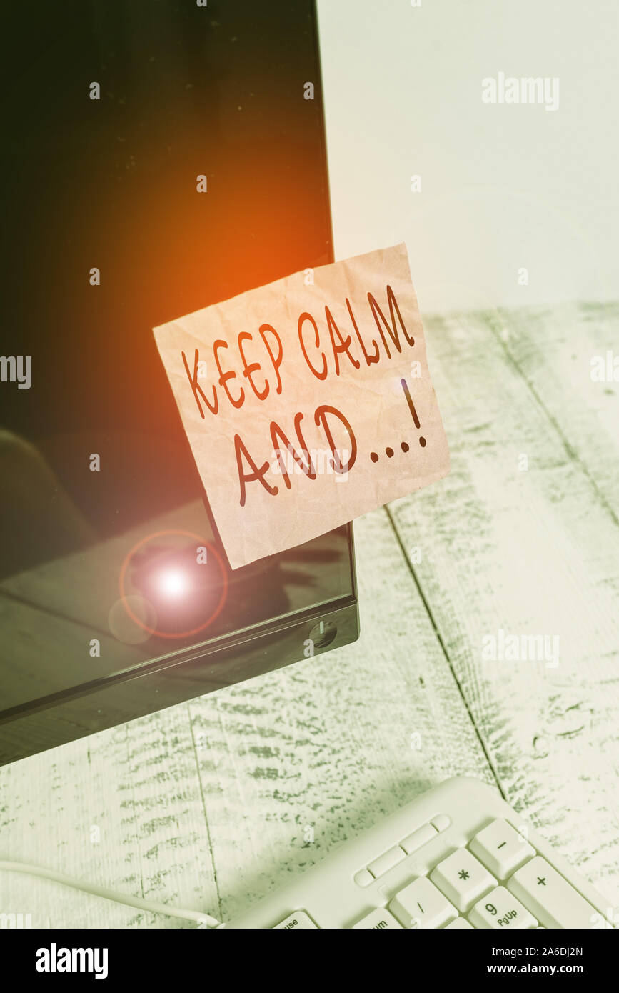 Conceptual hand writing showing Keep Calm And. Concept meaning ...