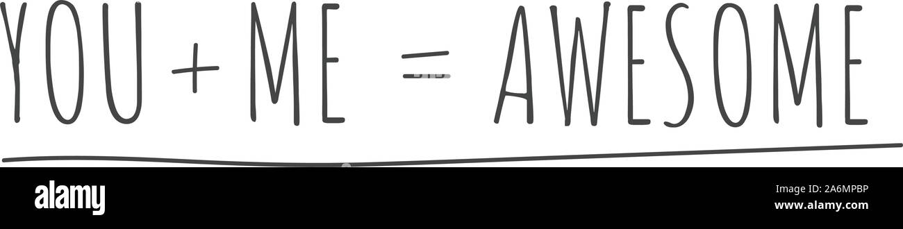 You plus Me equals Awesome Vector Poster or t-shirt sign. Happy ...