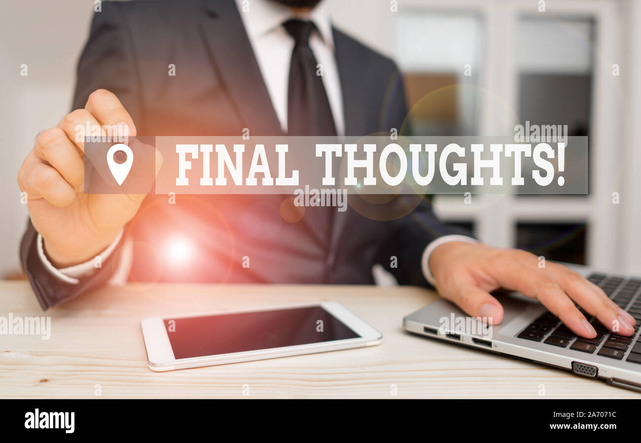 Handwriting text writing Final Thoughts. Conceptual photo should be ...