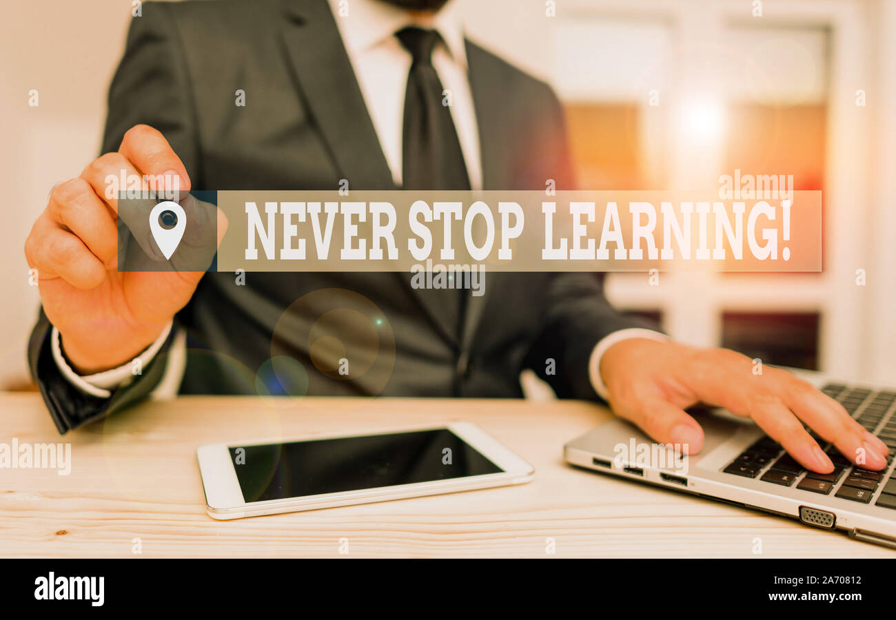 Handwriting text writing Never Stop Learning. Conceptual photo keep on ...