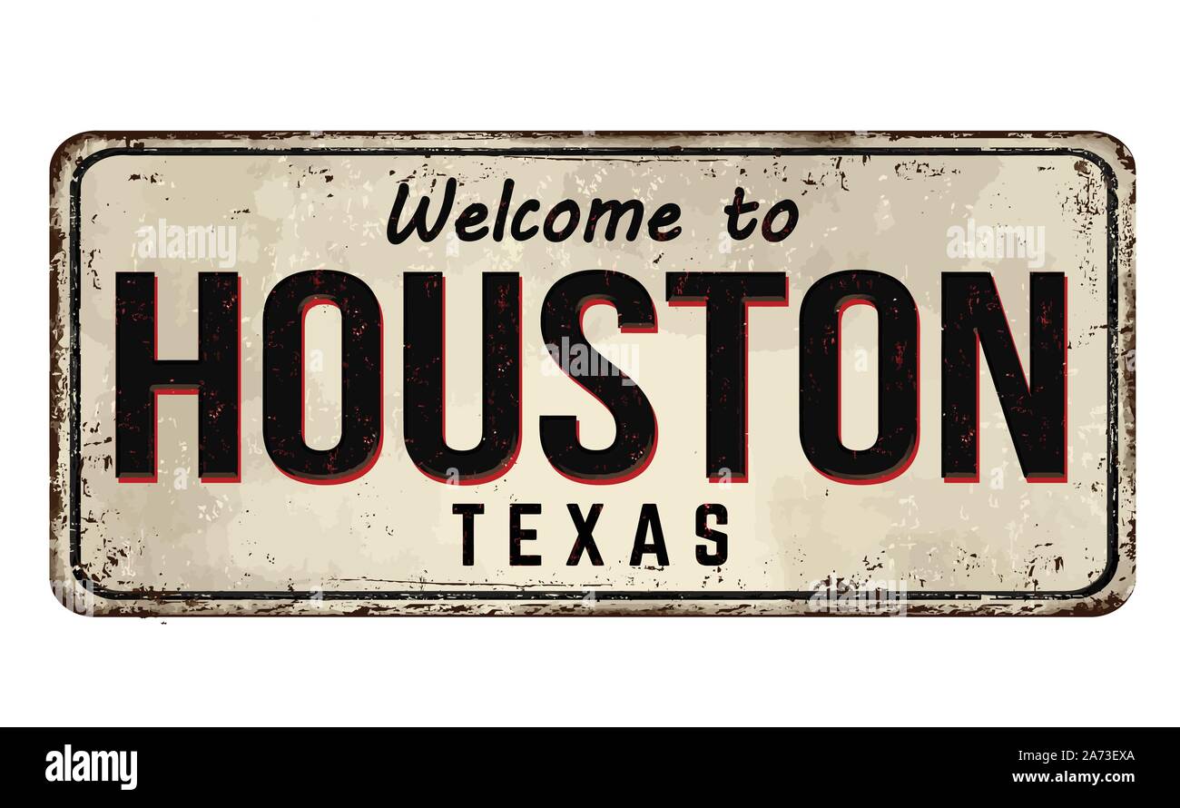 Welcome to Houston vintage rusty metal sign on a white background ...