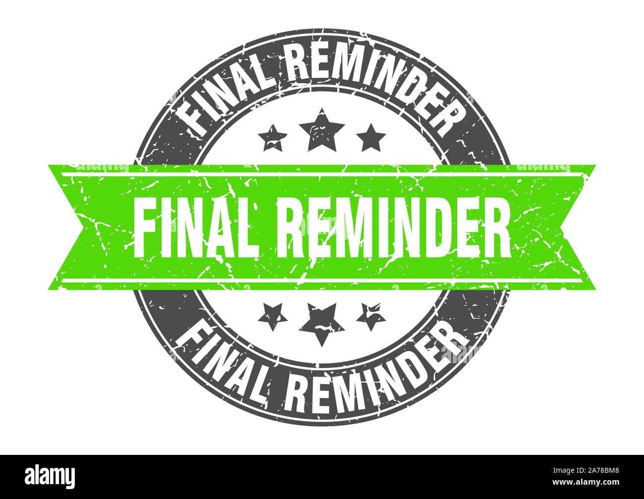 final reminder round stamp with green ribbon. final reminder Stock ...