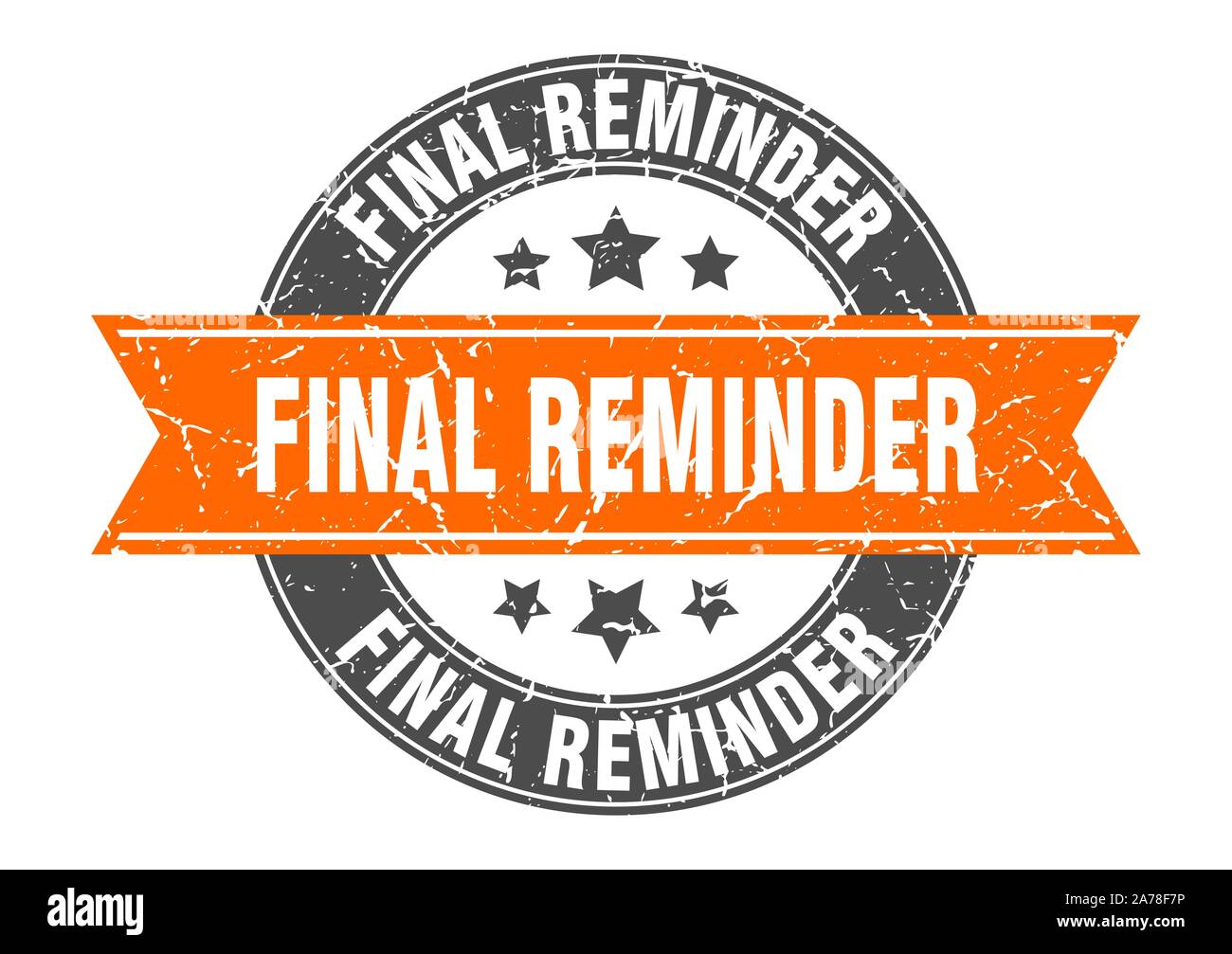 final reminder round stamp with orange ribbon. final reminder Stock ...