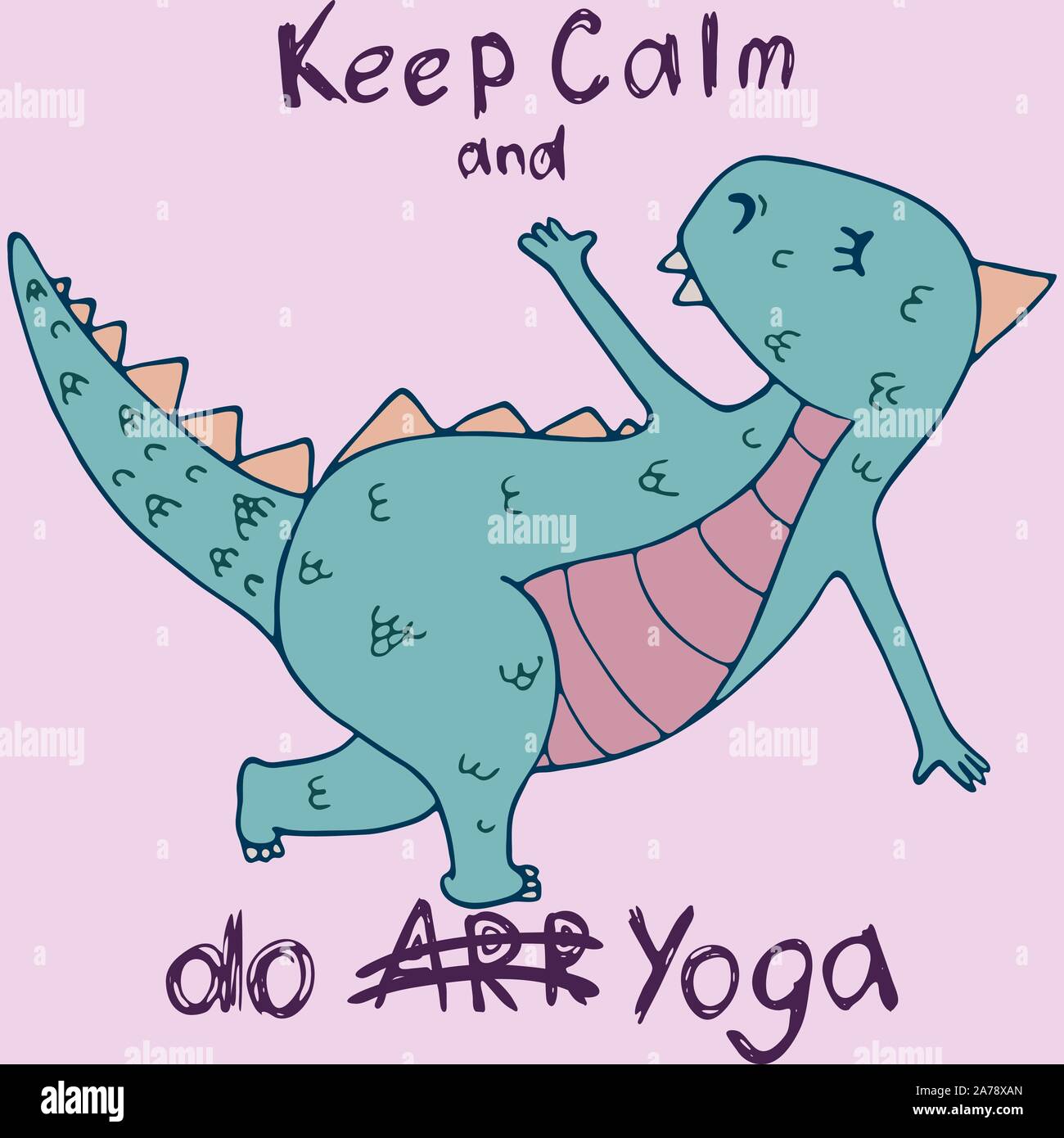 Dinosaur in yoga asanas, hand drawn vector illustration with lettering ...